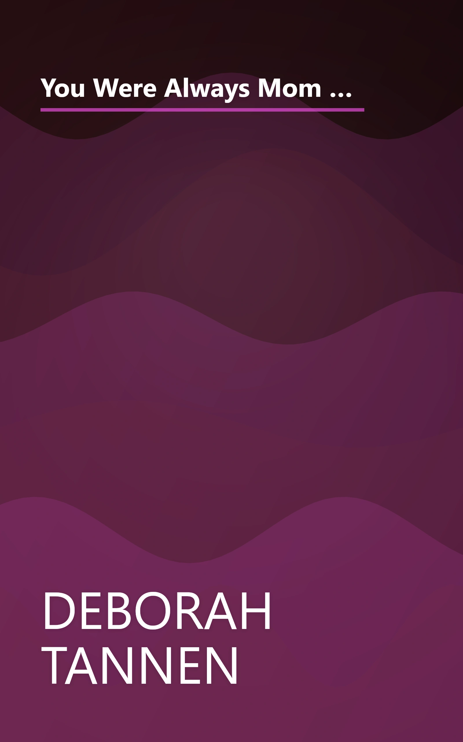 You Were Always Mom S Favorite   Sisters In Conversation Throughout Their Lives (10 Minute   Deep Dive Summary) book cover