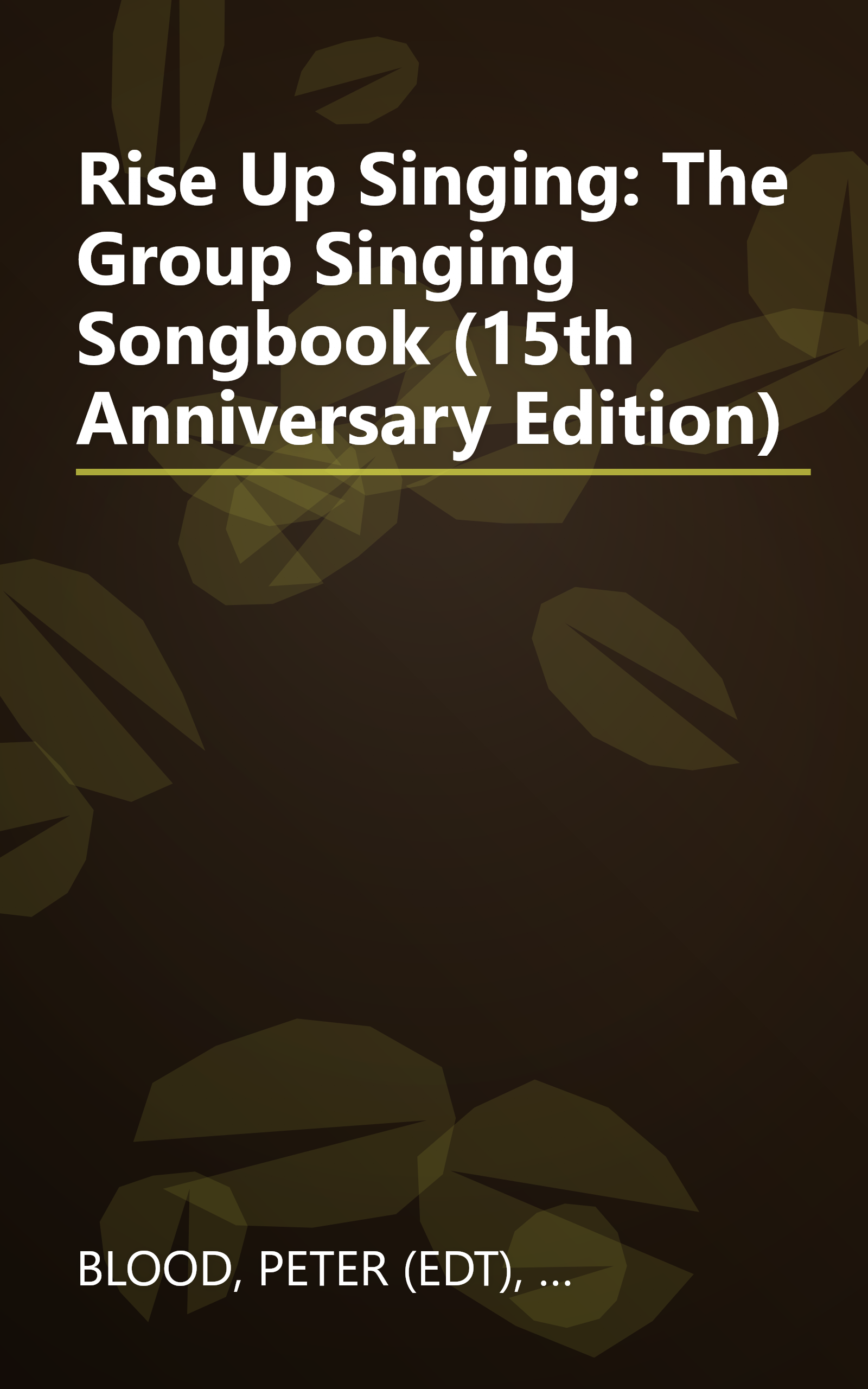 Rise Up Singing: The Group Singing Songbook (15th Anniversary Edition) book cover
