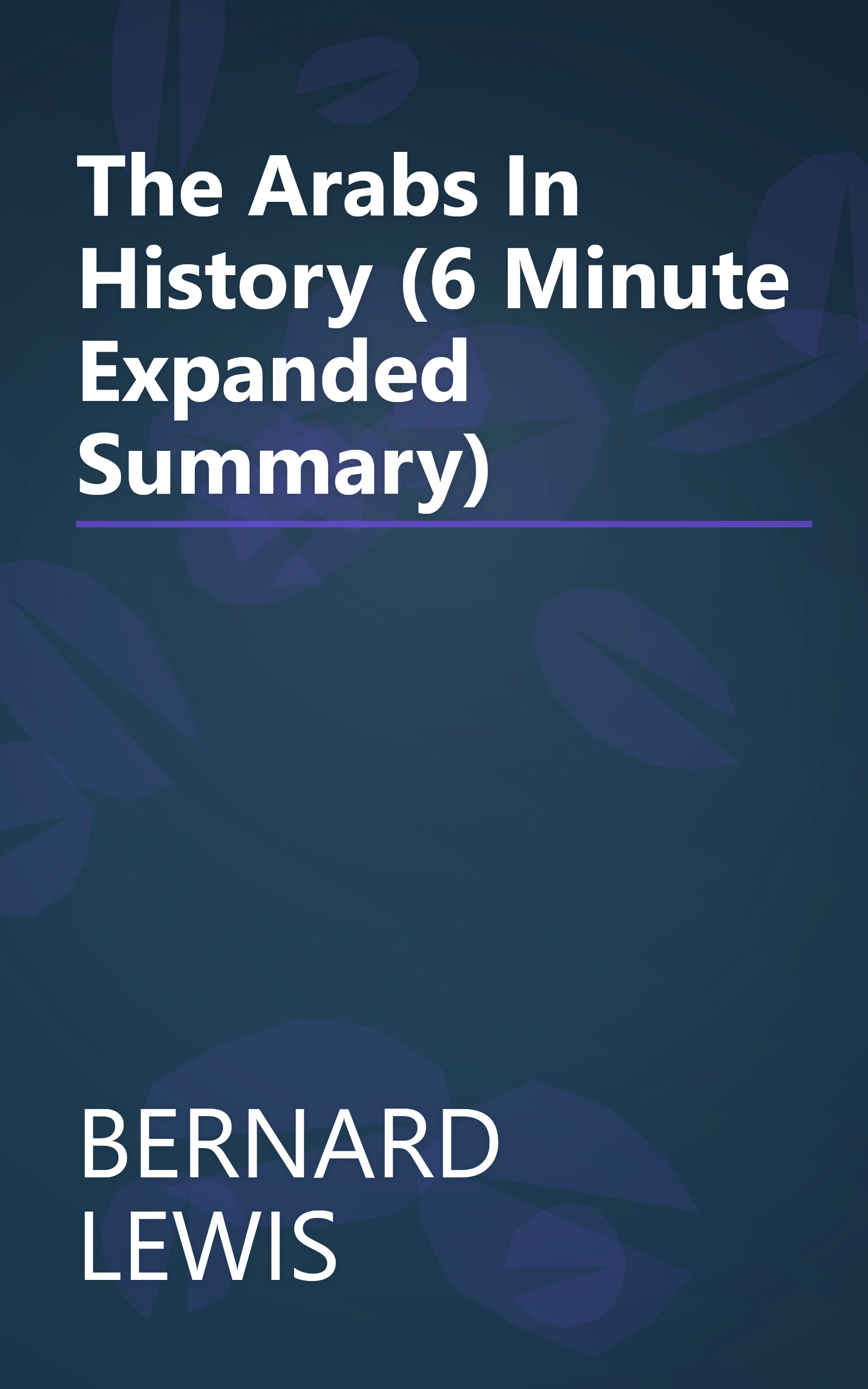 The Arabs In History (6 Minute   Expanded Summary) book cover