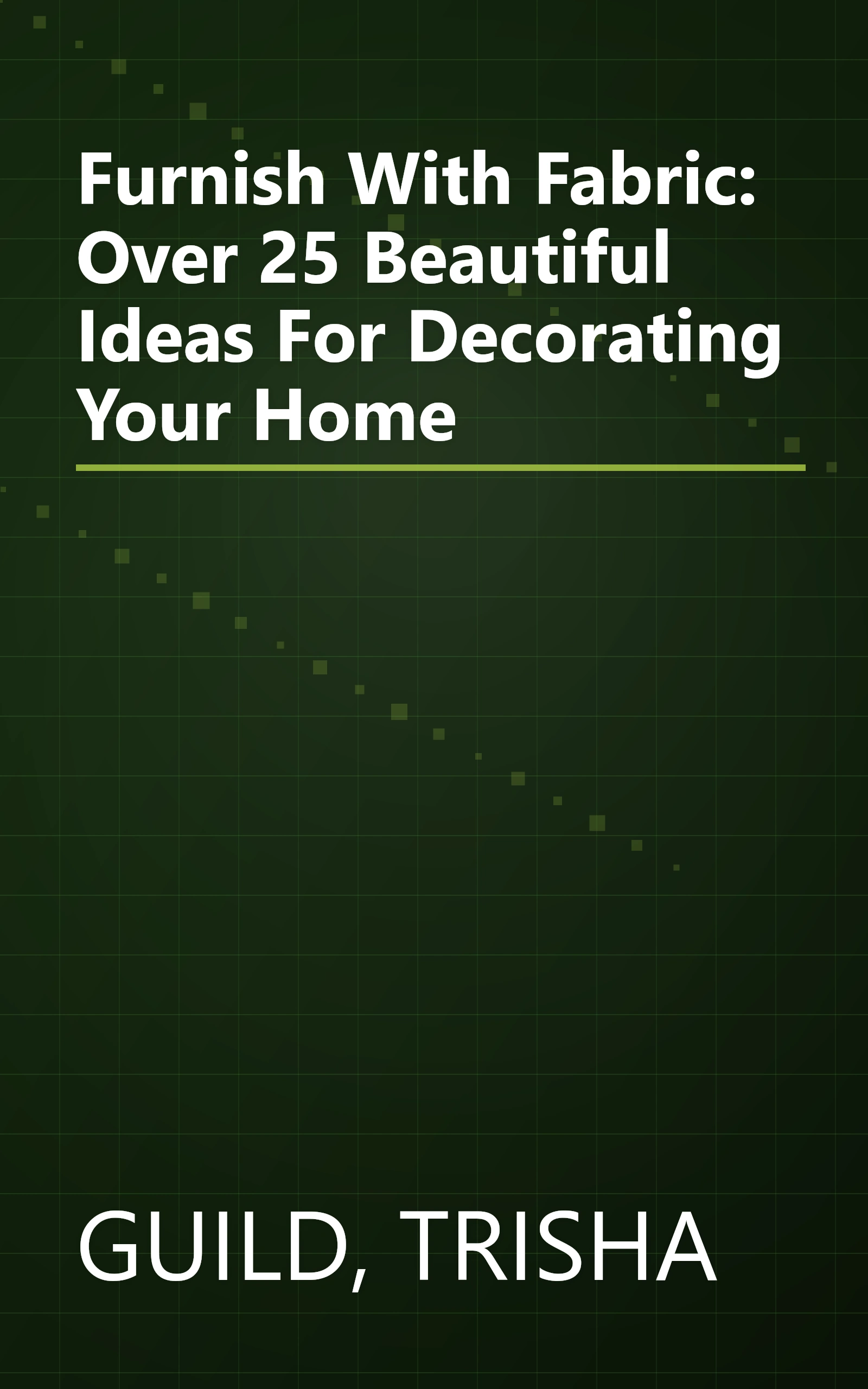 Furnish With Fabric: Over 25 Beautiful Ideas For Decorating Your Home book cover