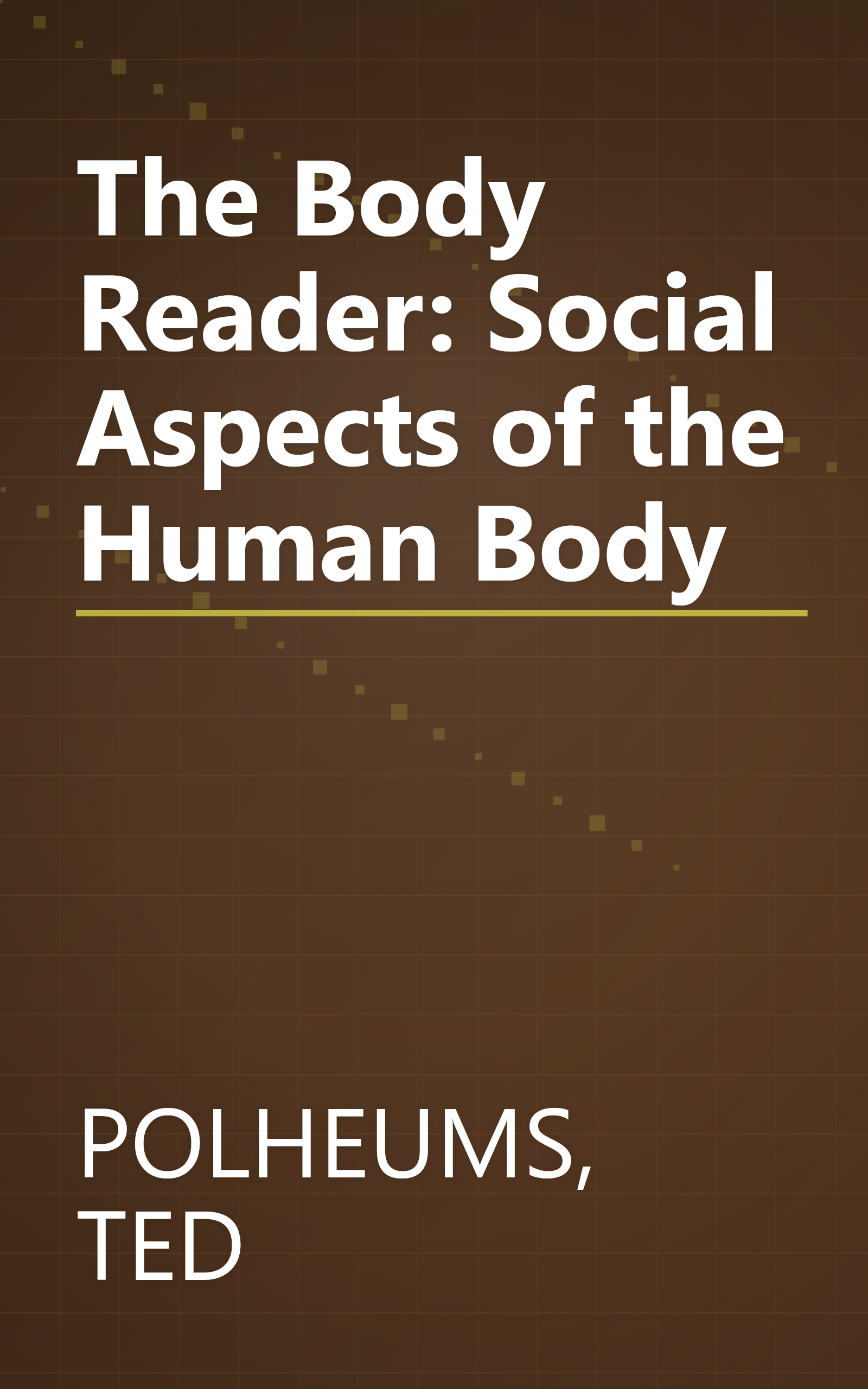 The Body Reader: Social Aspects of the Human Body book cover