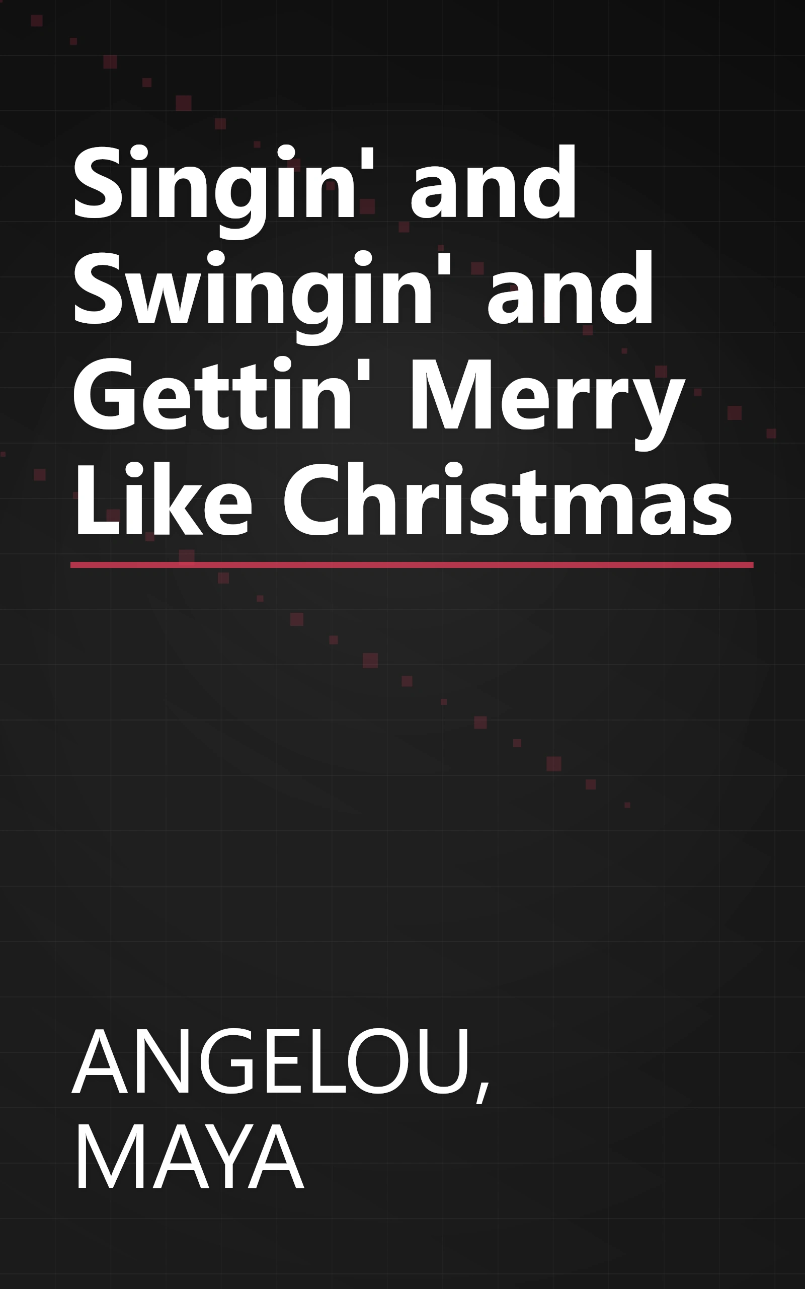 Singin' and Swingin' and Gettin' Merry Like Christmas book cover