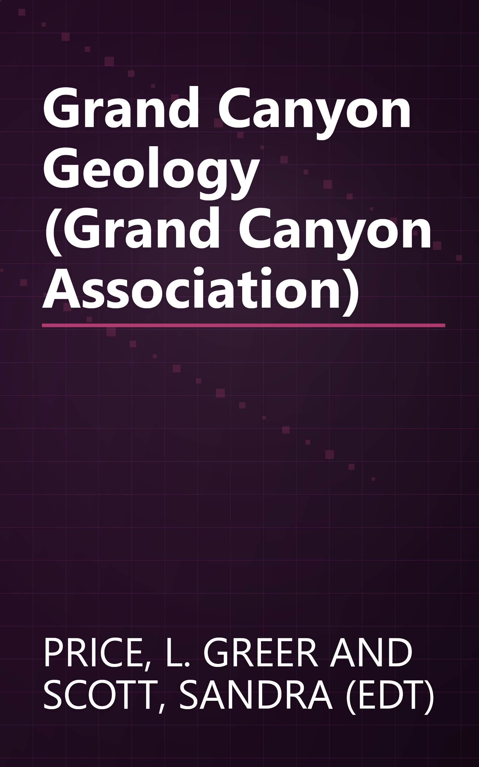 Grand Canyon Geology (Grand Canyon Association) book cover