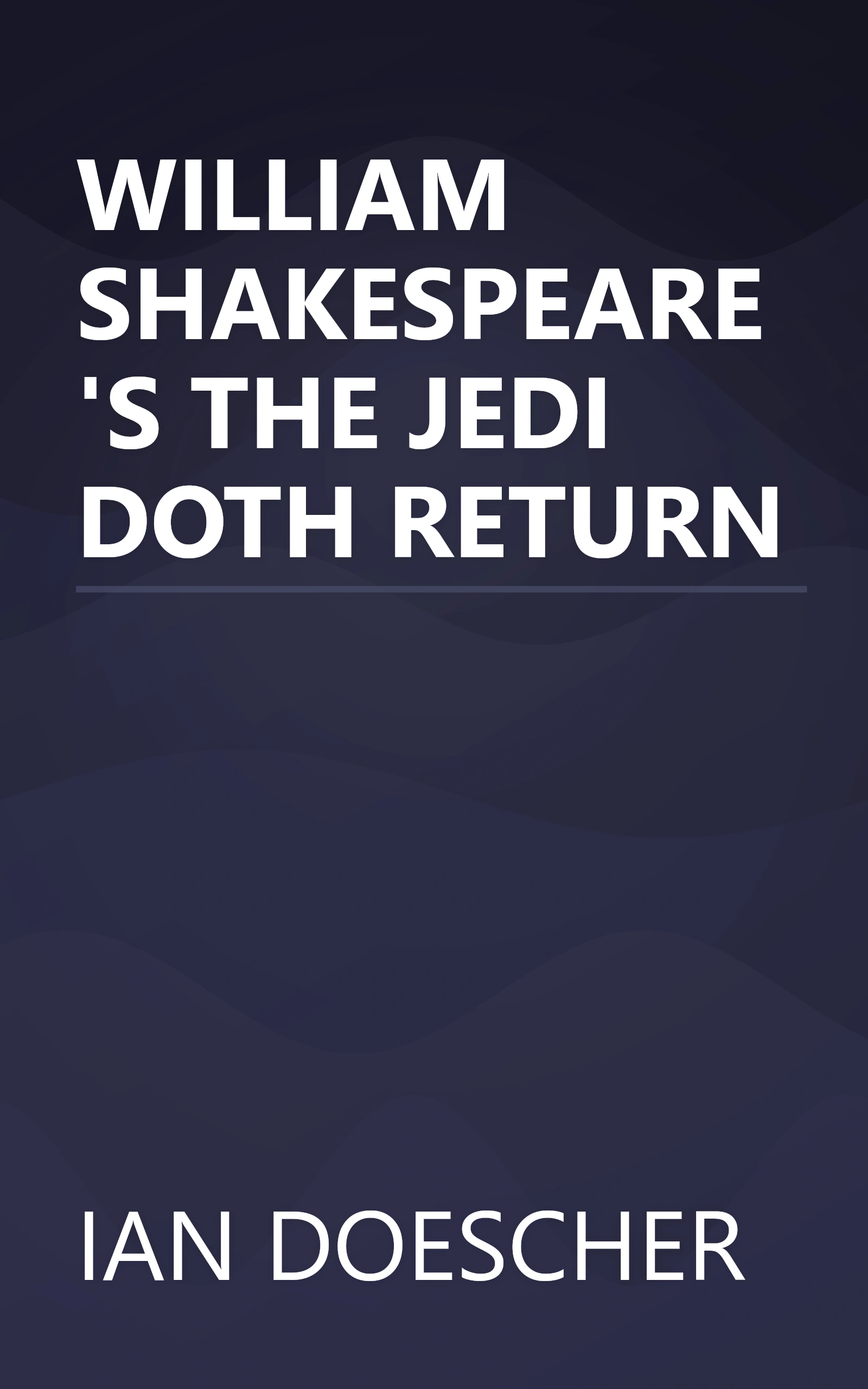 WILLIAM SHAKESPEARE'S THE JEDI DOTH RETURN book cover