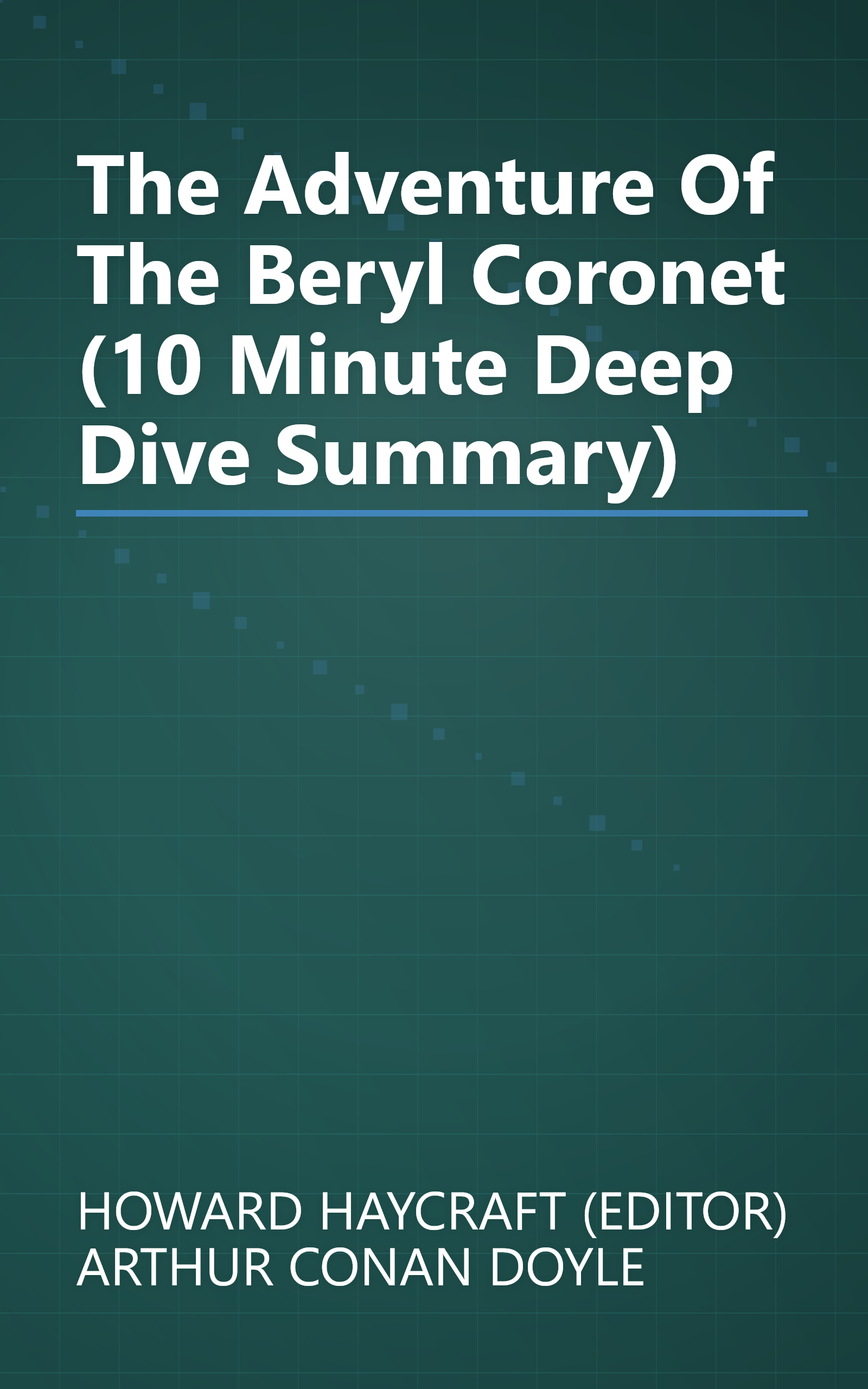 The Adventure Of The Beryl Coronet (10 Minute   Deep Dive Summary) book cover