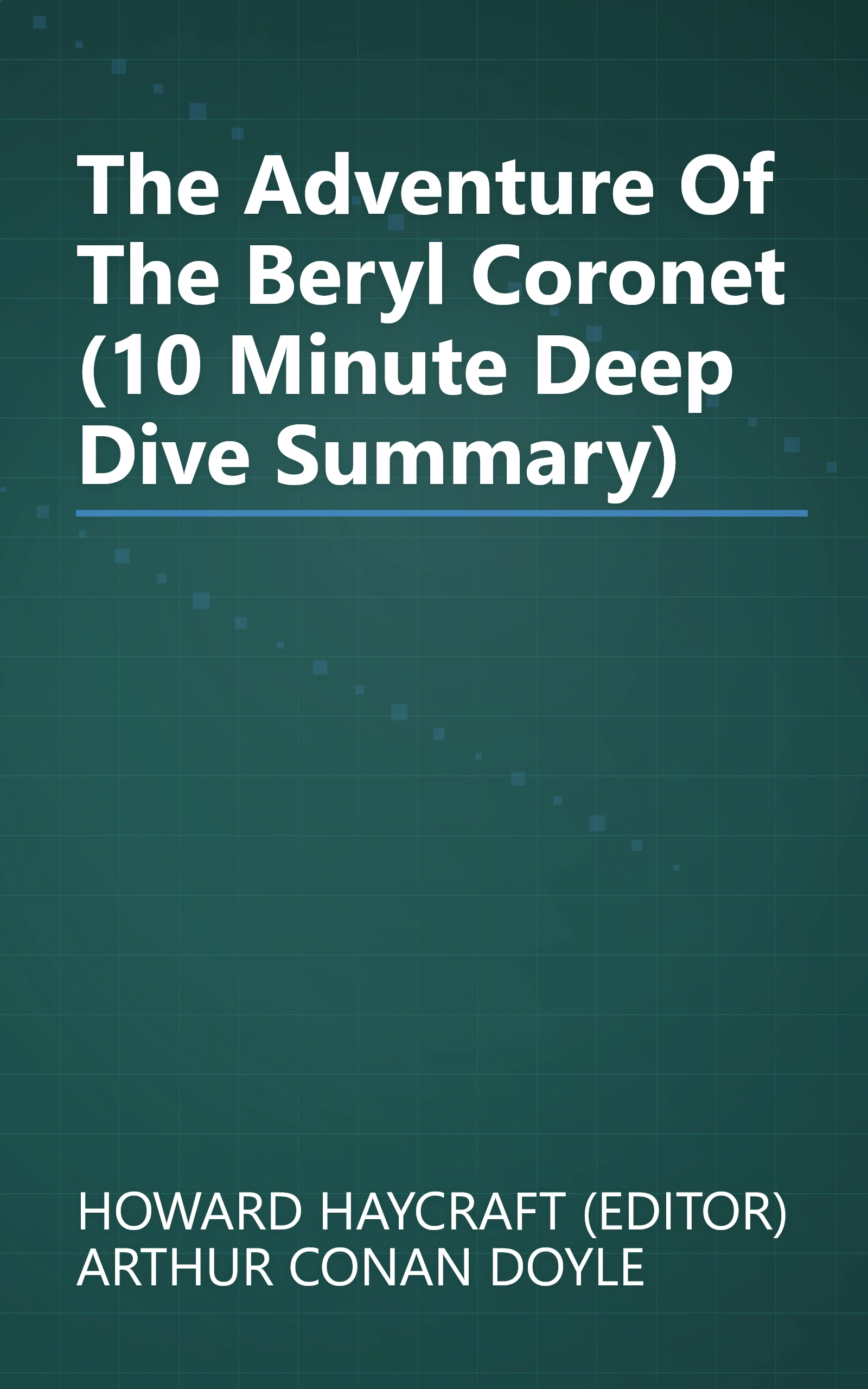 The Adventure Of The Beryl Coronet (10 Minute   Deep Dive Summary) book cover