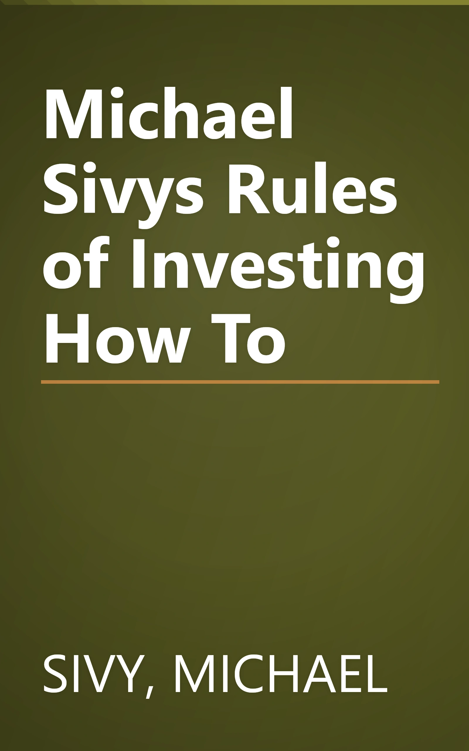 Michael Sivys Rules of Investing How To book cover