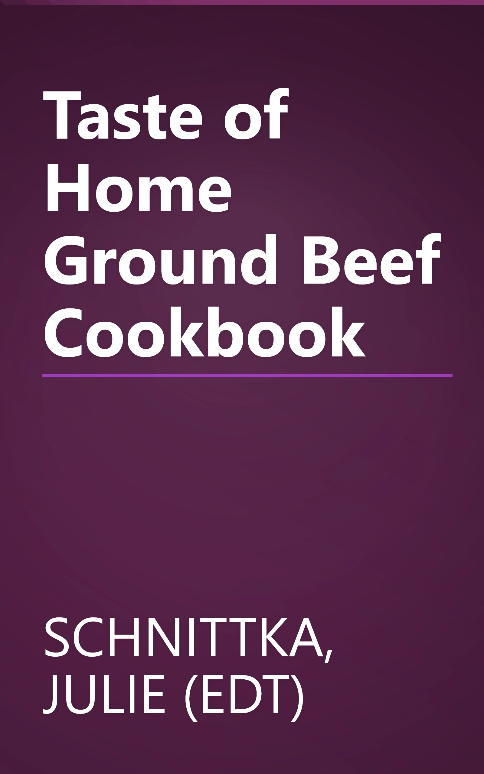 Taste of Home Ground Beef Cookbook book cover