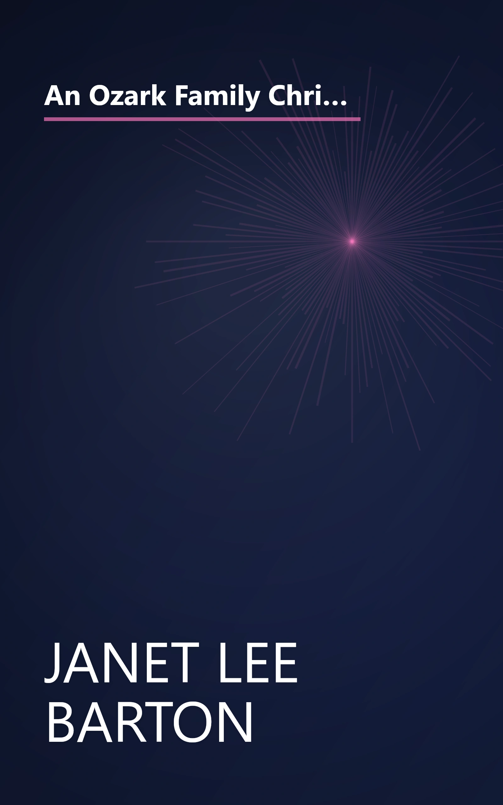 An Ozark Family Christmas: Making Memories/Christmas Wish/Home for the Holidays/Dreaming of a White Christmas (Inspirational Romance Collection) book cover