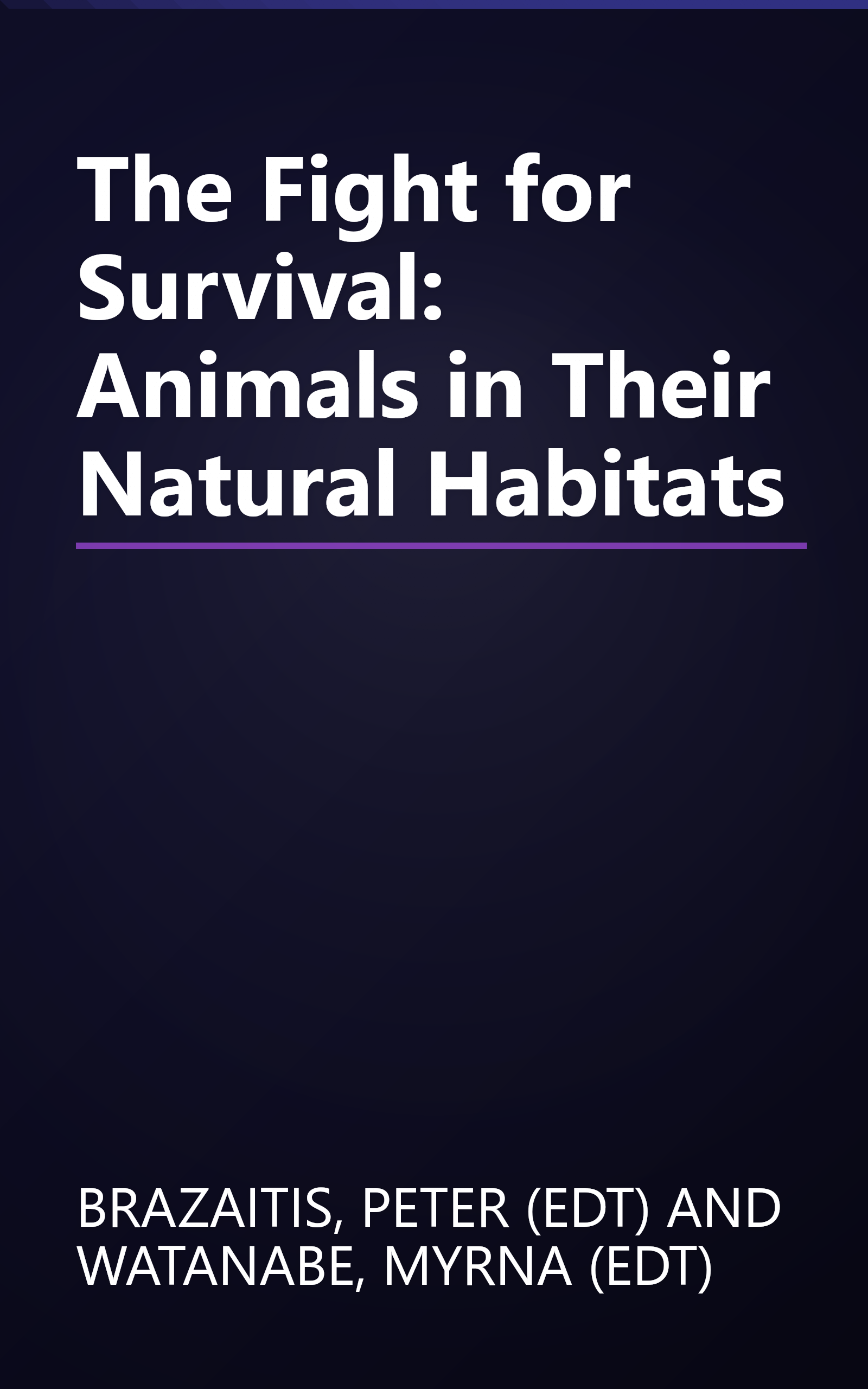 The Fight for Survival: Animals in Their Natural Habitats book cover