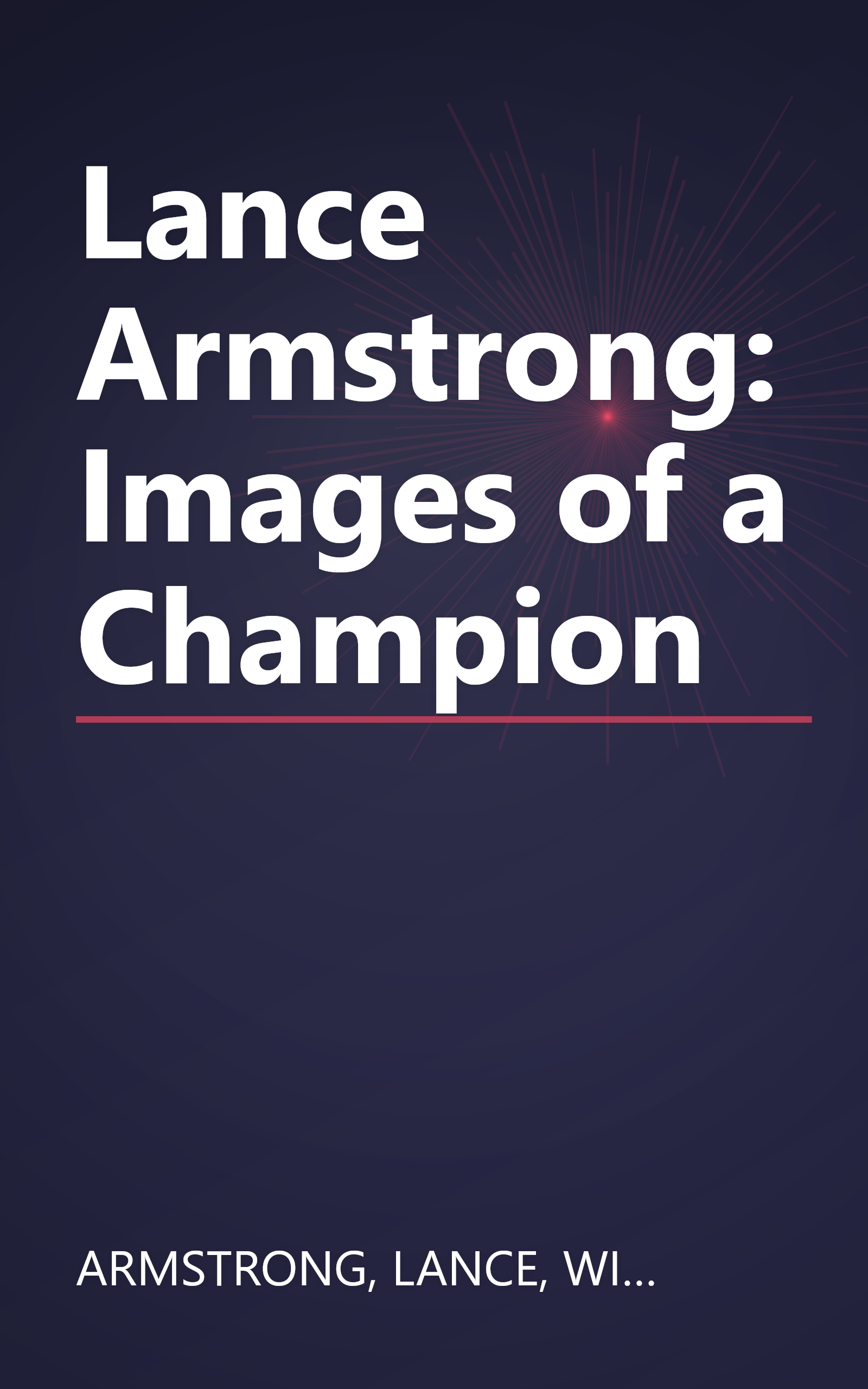 Lance Armstrong: Images of a Champion book cover