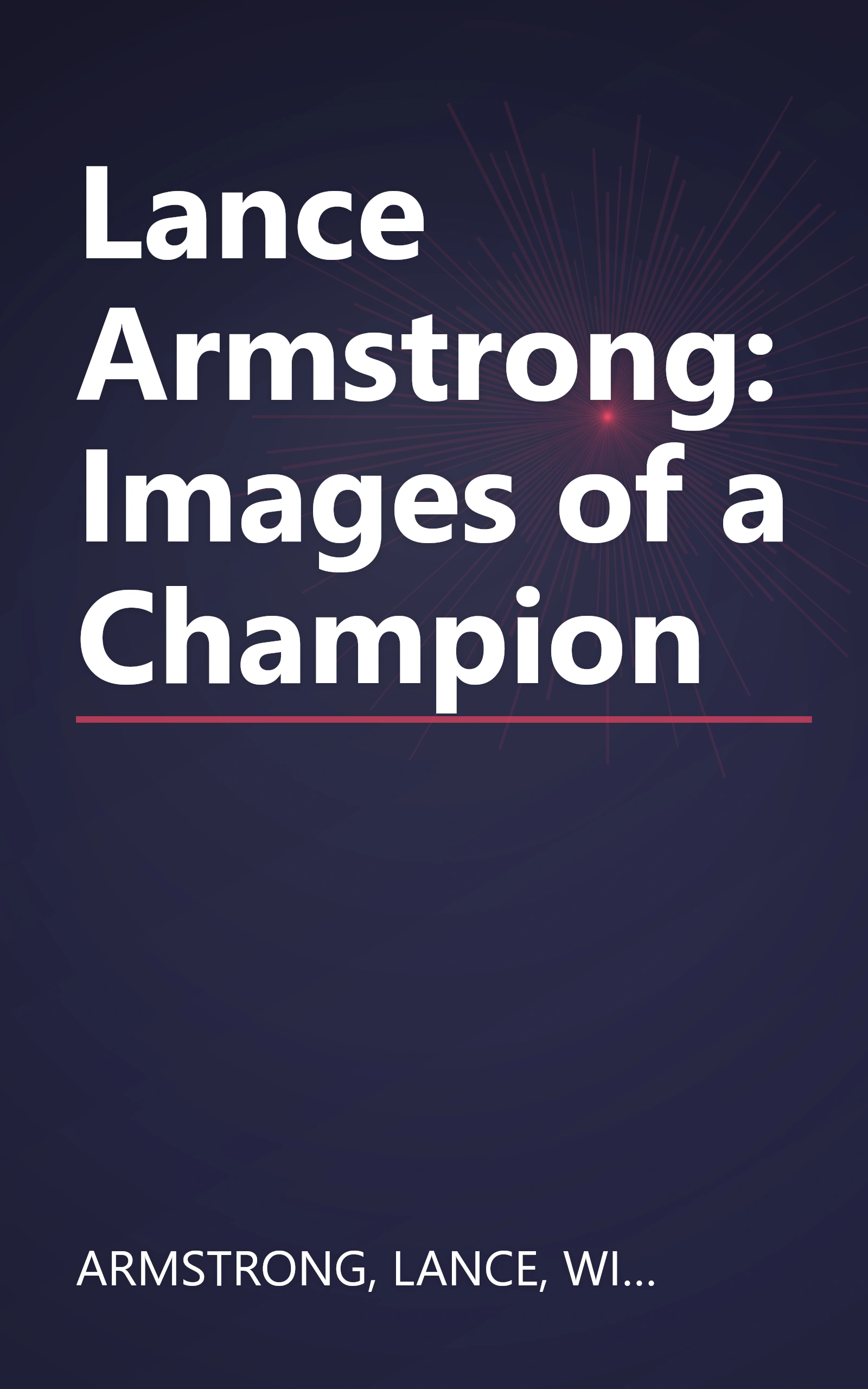 Lance Armstrong: Images of a Champion book cover