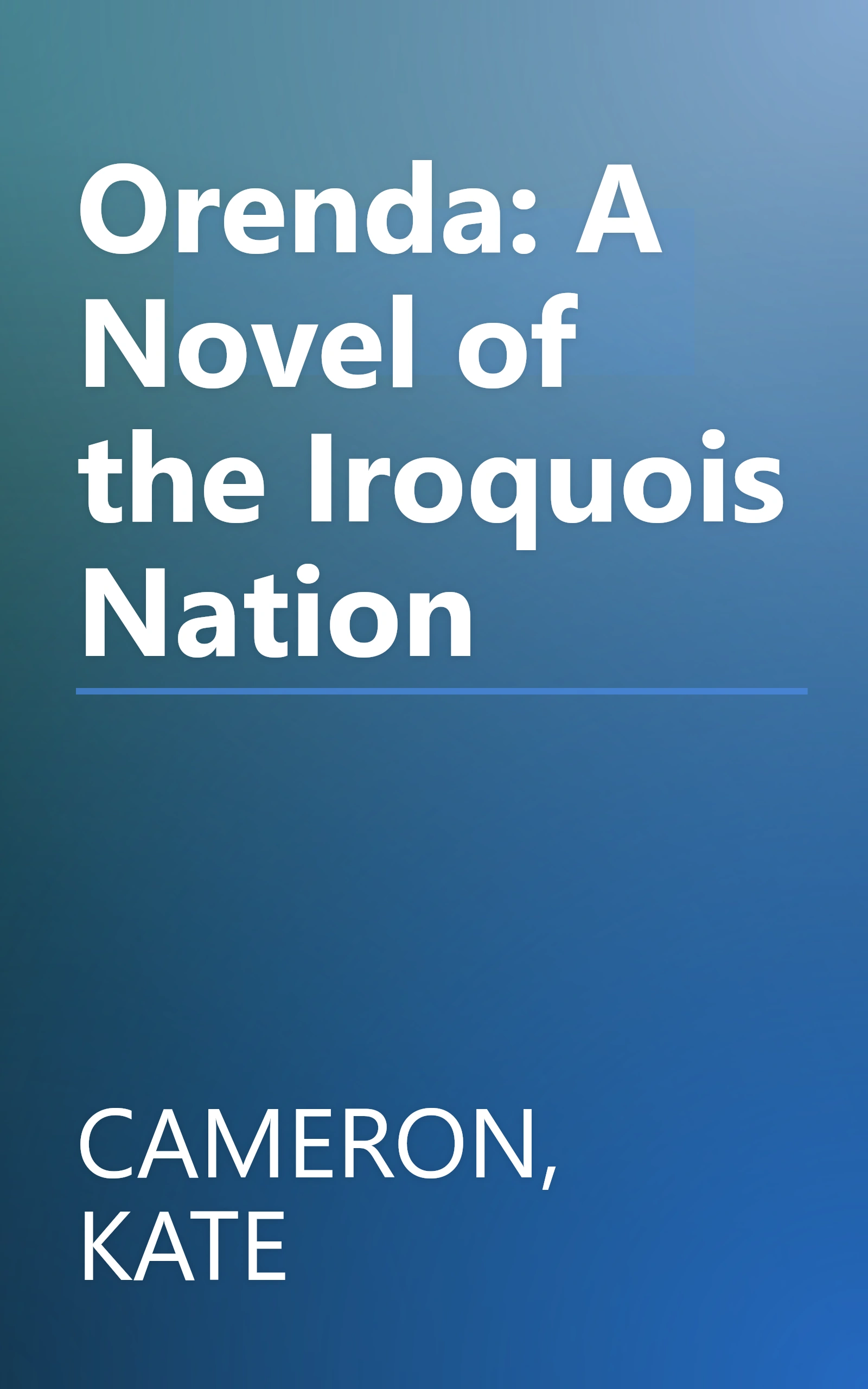 Orenda: A Novel of the Iroquois Nation book cover