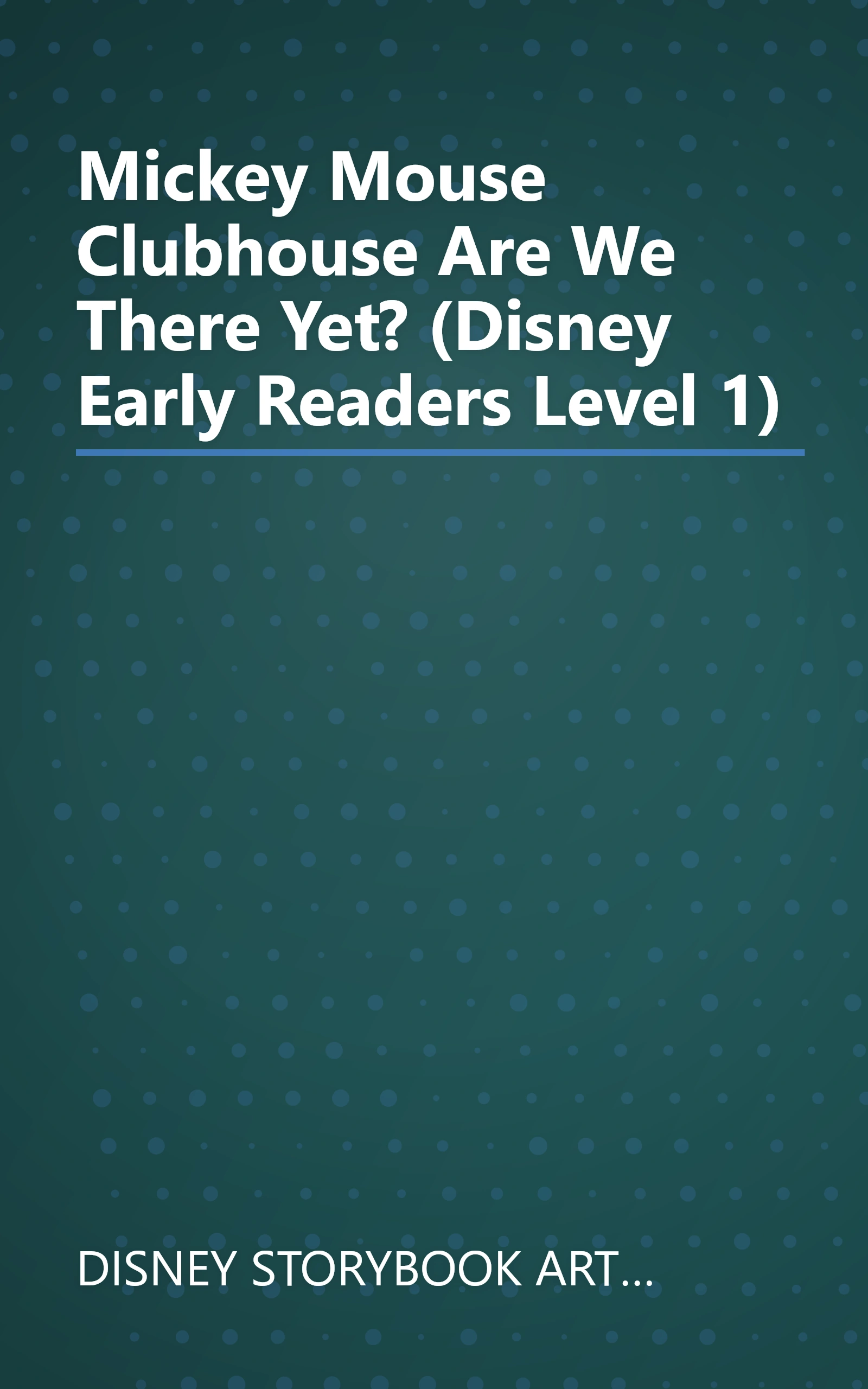 Mickey Mouse Clubhouse Are We There Yet? (Disney Early Readers Level 1) book cover