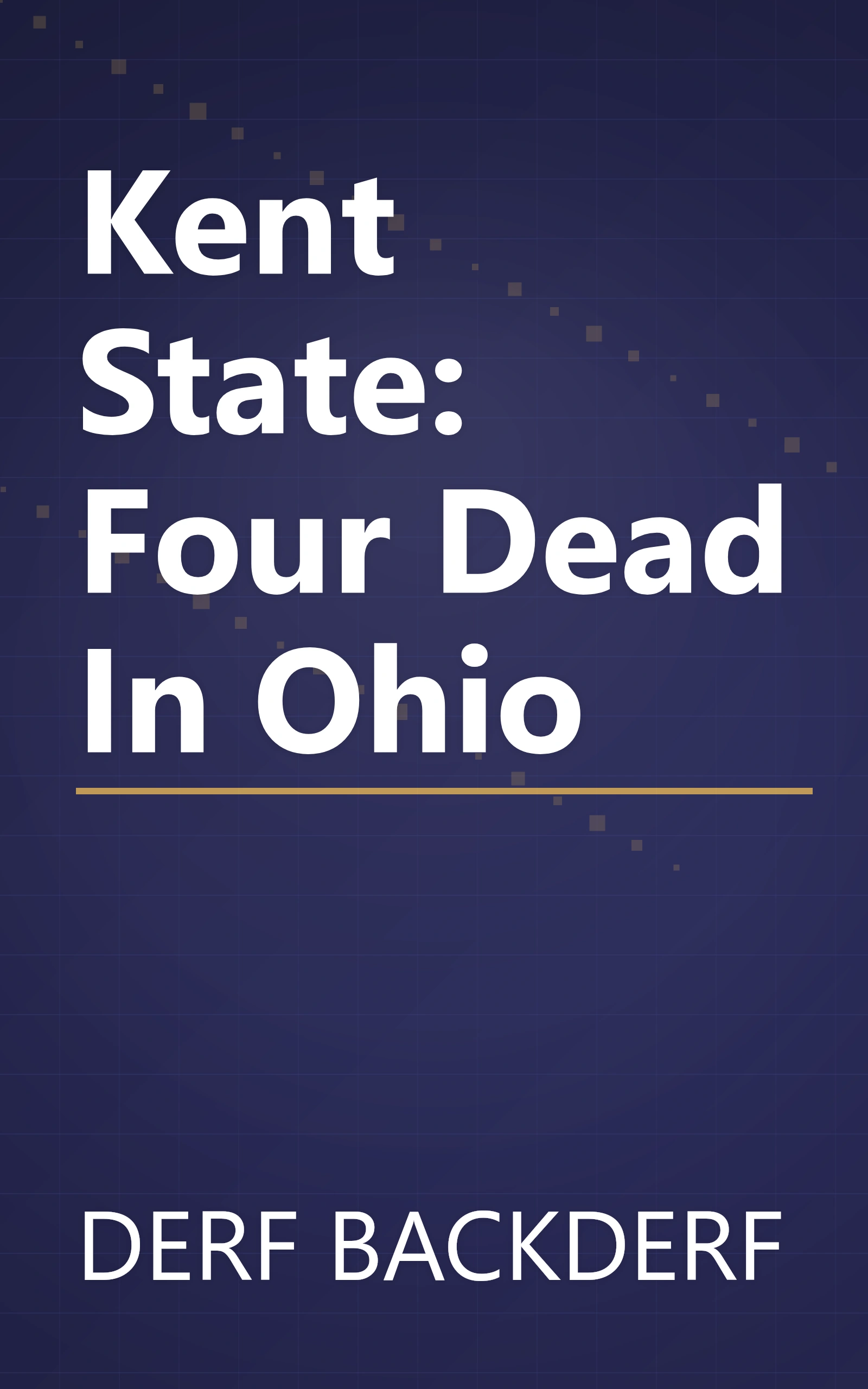 Kent State: Four Dead In Ohio book cover