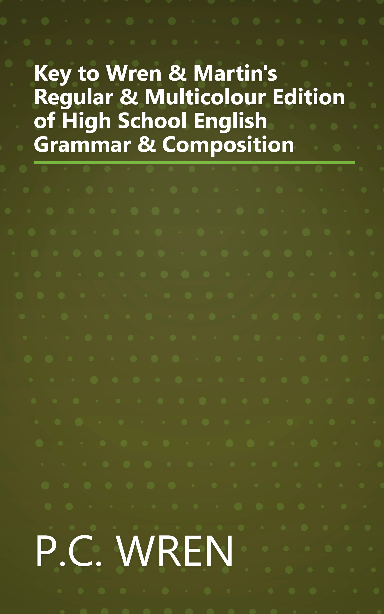Key to Wren & Martin's Regular & Multicolour Edition of High School English Grammar & Composition book cover