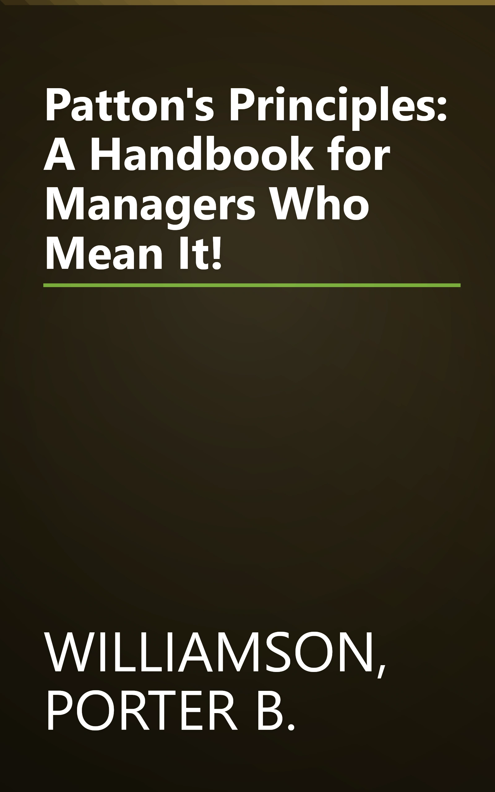 Patton's Principles: A Handbook for Managers Who Mean It! book cover