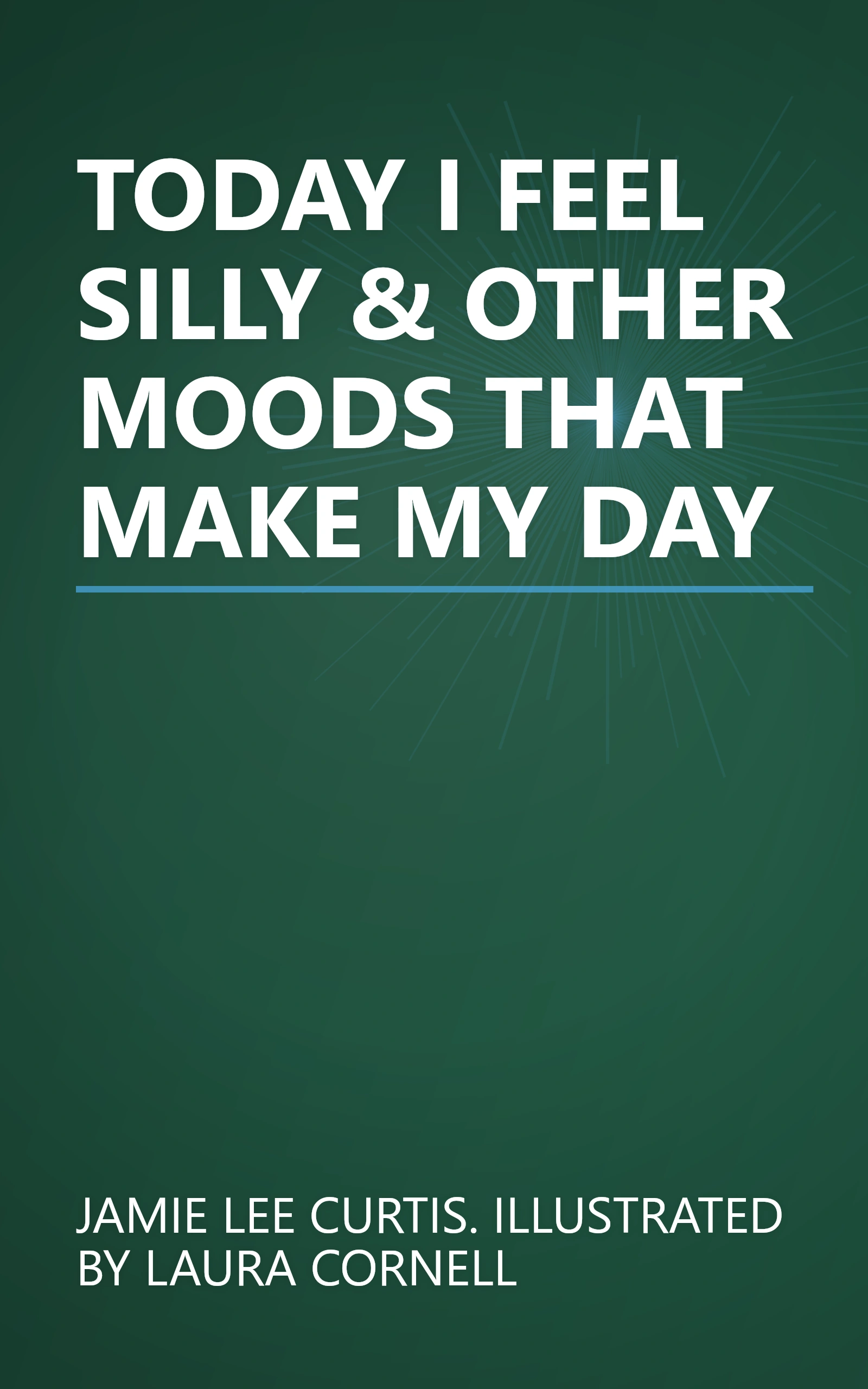 TODAY I FEEL SILLY & OTHER MOODS THAT MAKE MY DAY book cover