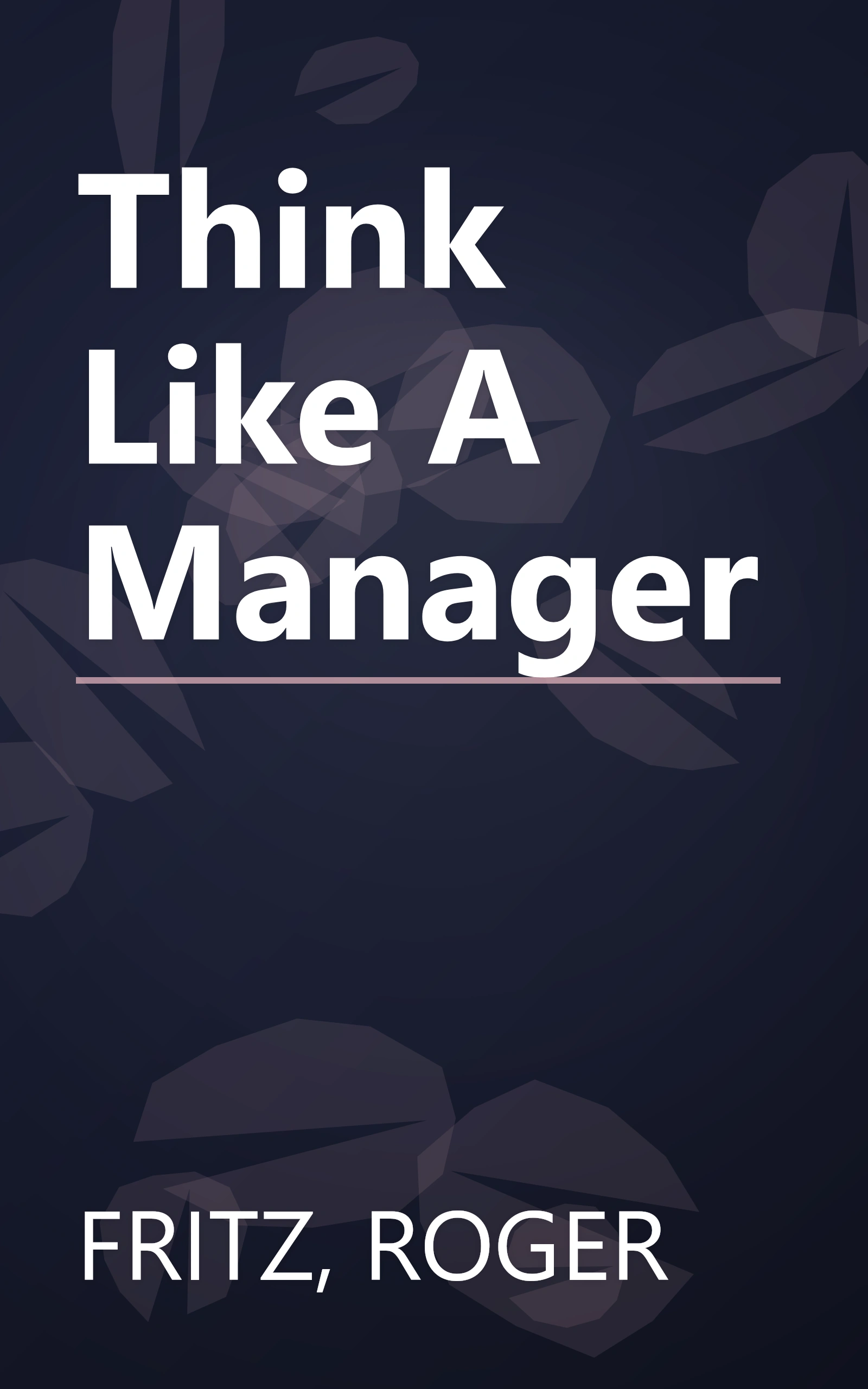 Think Like A Manager book cover