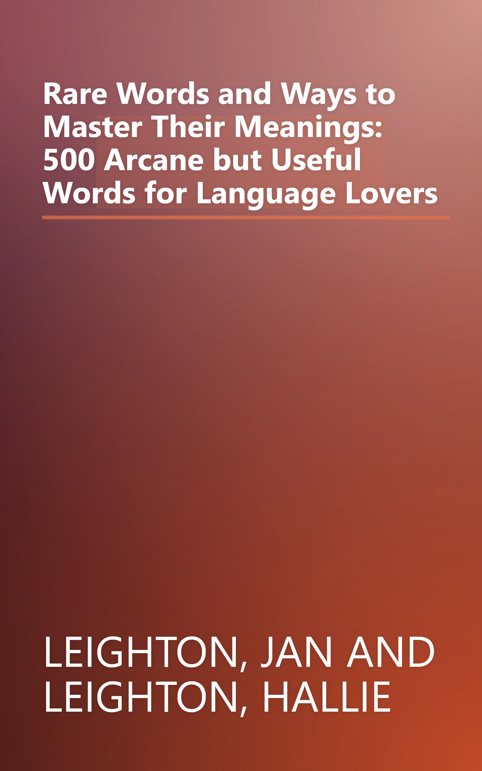 Rare Words and Ways to Master Their Meanings: 500 Arcane but Useful Words for Language Lovers book cover
