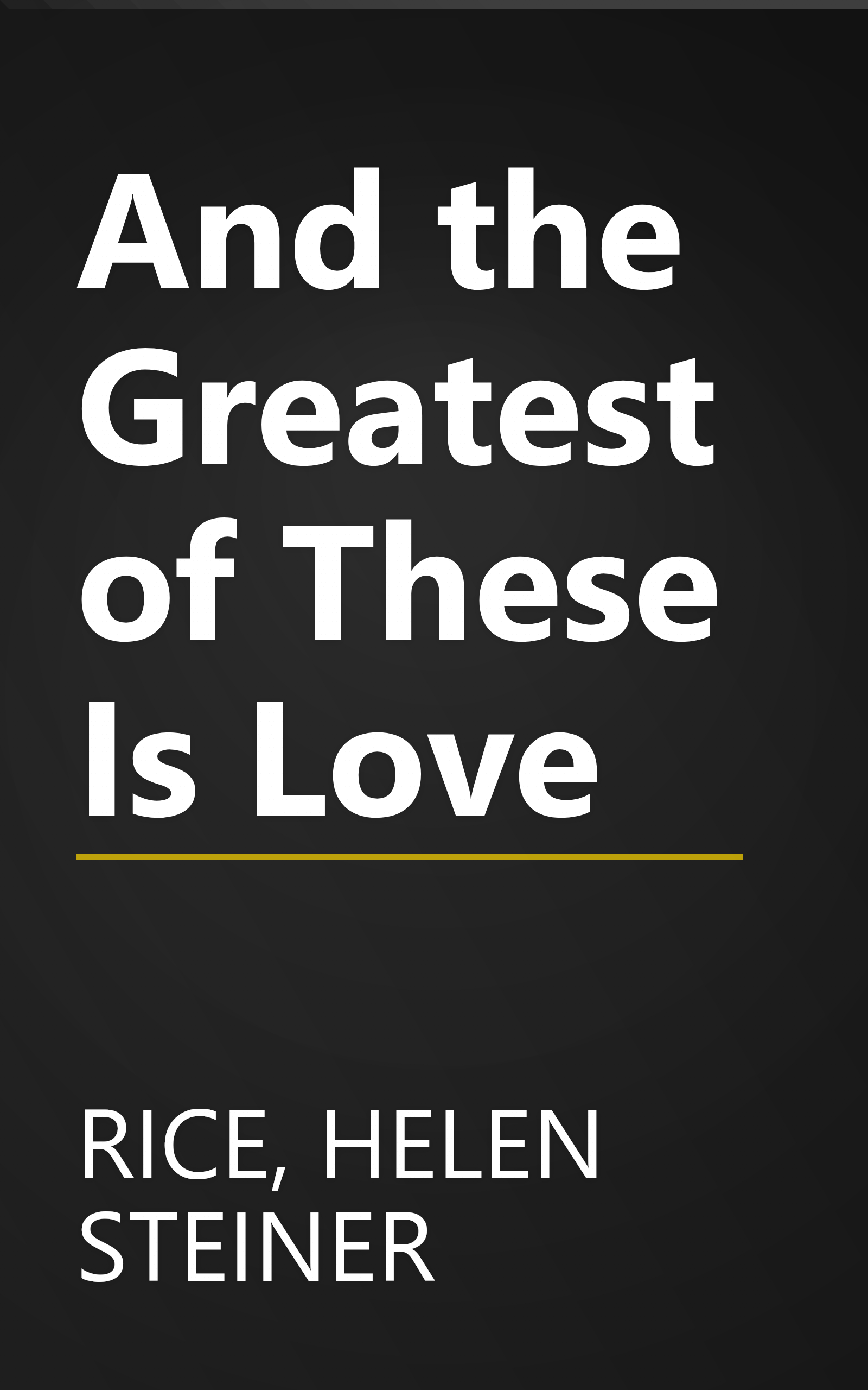 And the Greatest of These Is Love book cover