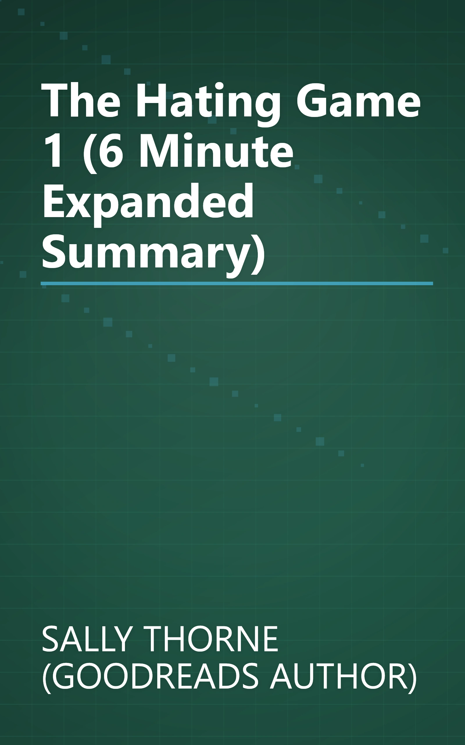 The Hating Game 1 (6 Minute   Expanded Summary) book cover