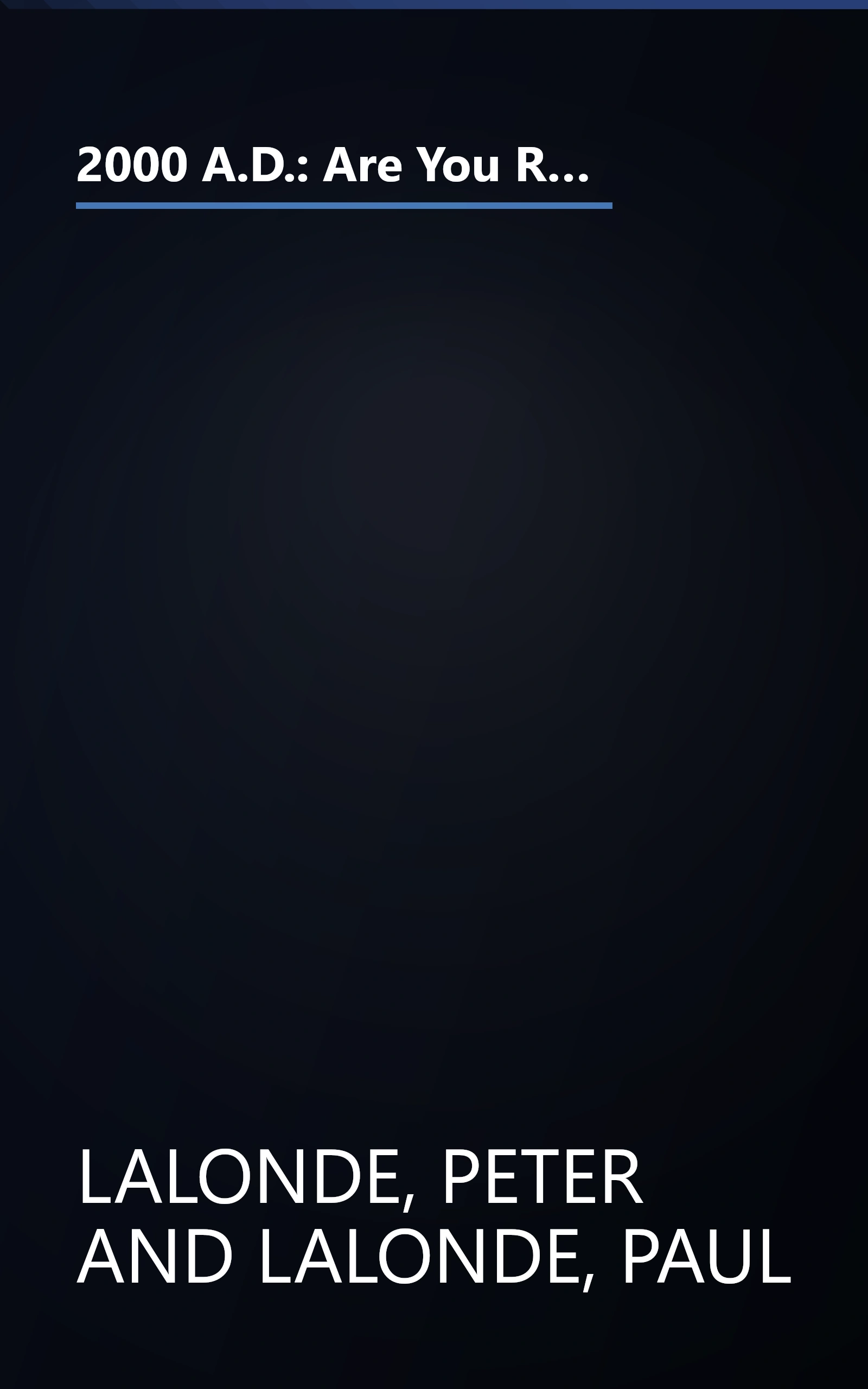 2000 A.D.: Are You Ready? : How New Technologies and Lightning-Fast Changes Are Opening the Door for Satan and His Plan for the End of the World book cover