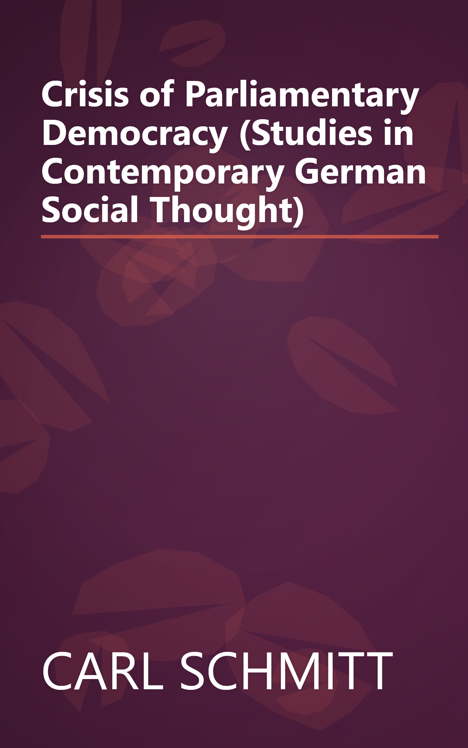 Crisis of Parliamentary Democracy (Studies in Contemporary German Social Thought) book cover