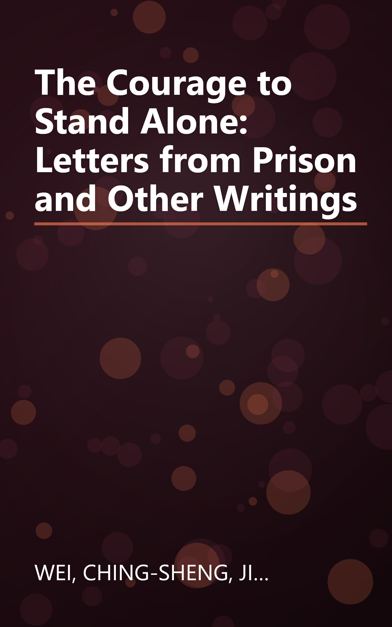 The Courage to Stand Alone: Letters from Prison and Other Writings book cover