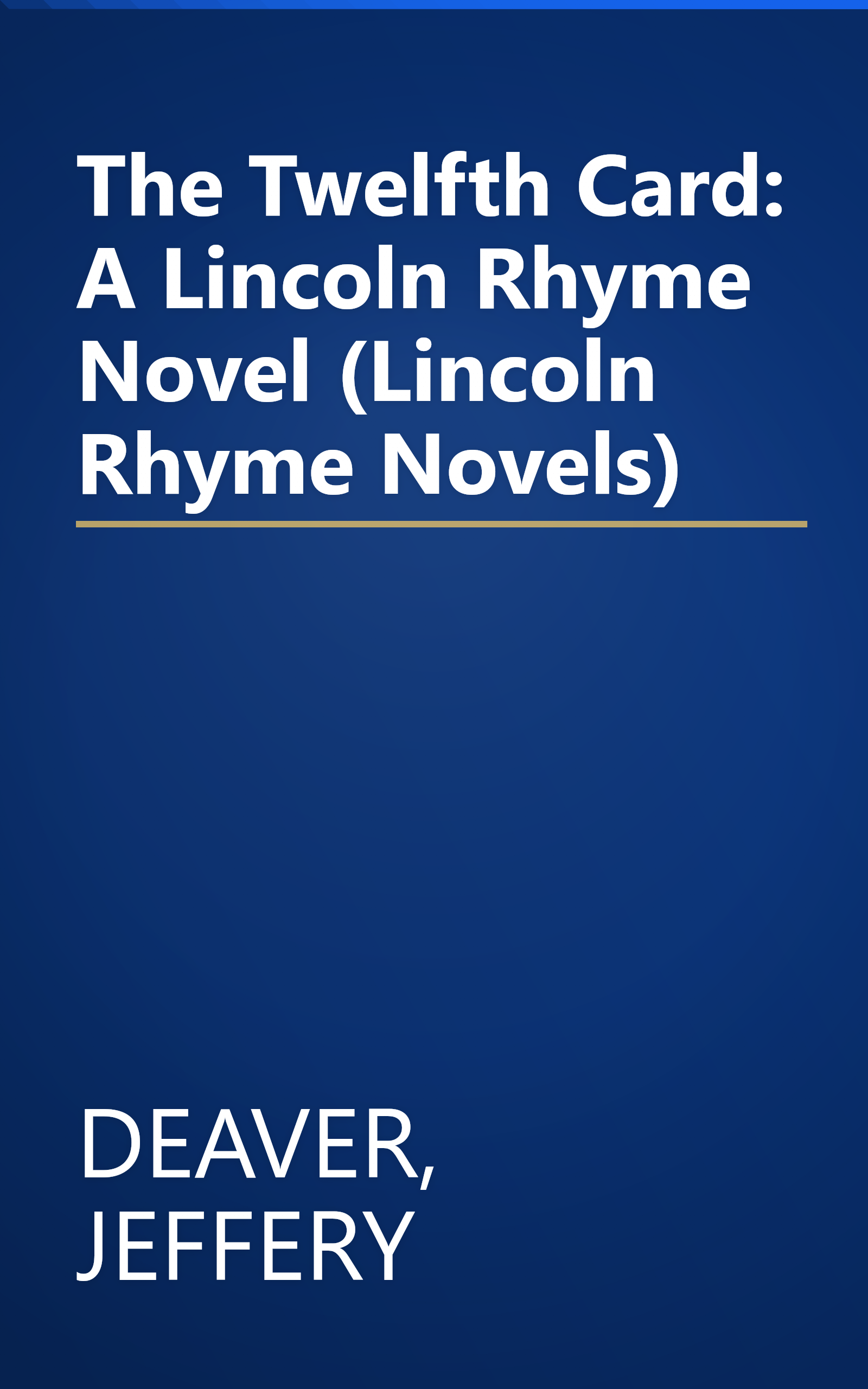The Twelfth Card: A Lincoln Rhyme Novel (Lincoln Rhyme Novels) book cover