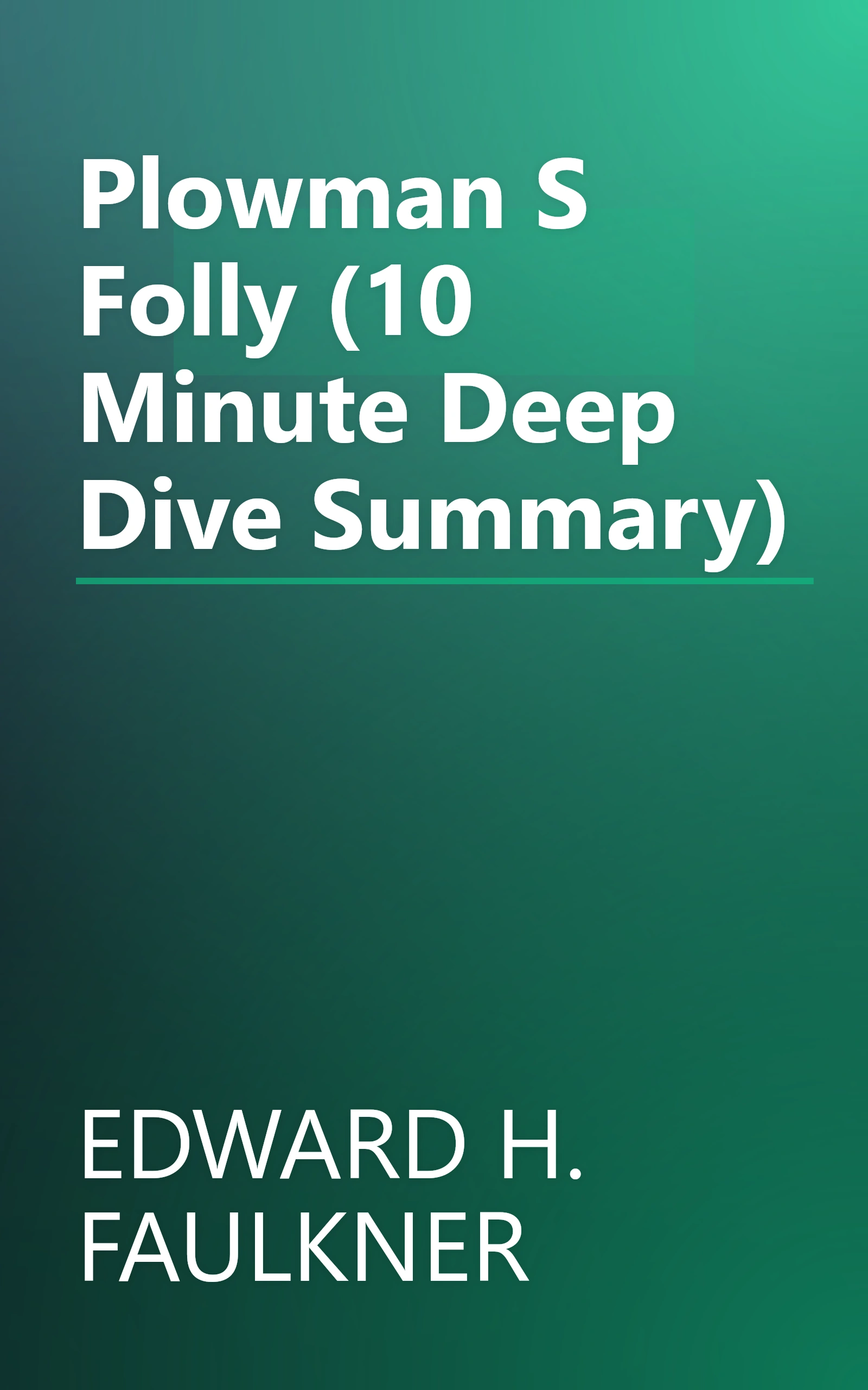 Plowman S Folly (10 Minute   Deep Dive Summary) book cover