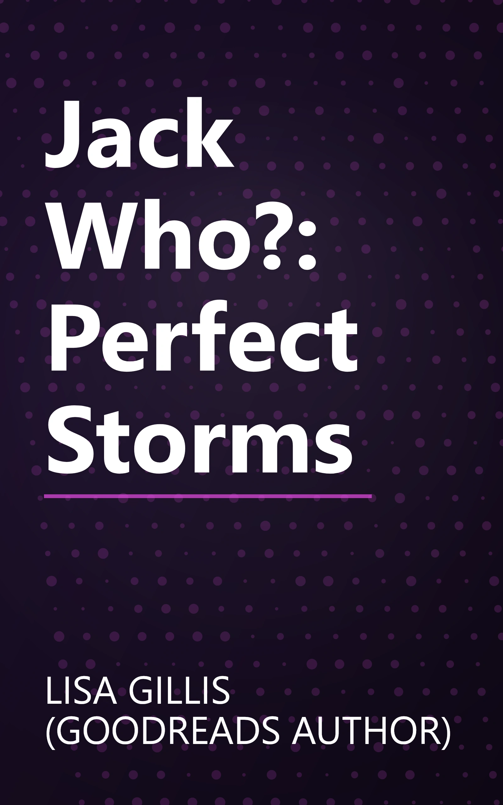 Jack Who?: Perfect Storms book cover