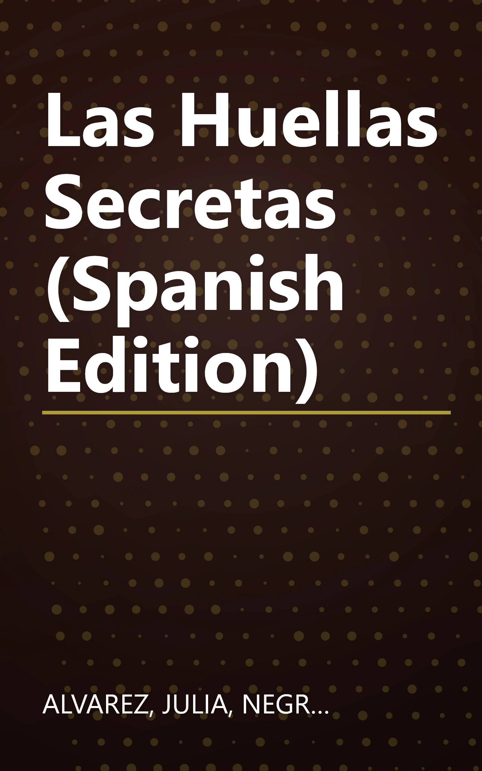 Las Huellas Secretas (Spanish Edition) book cover