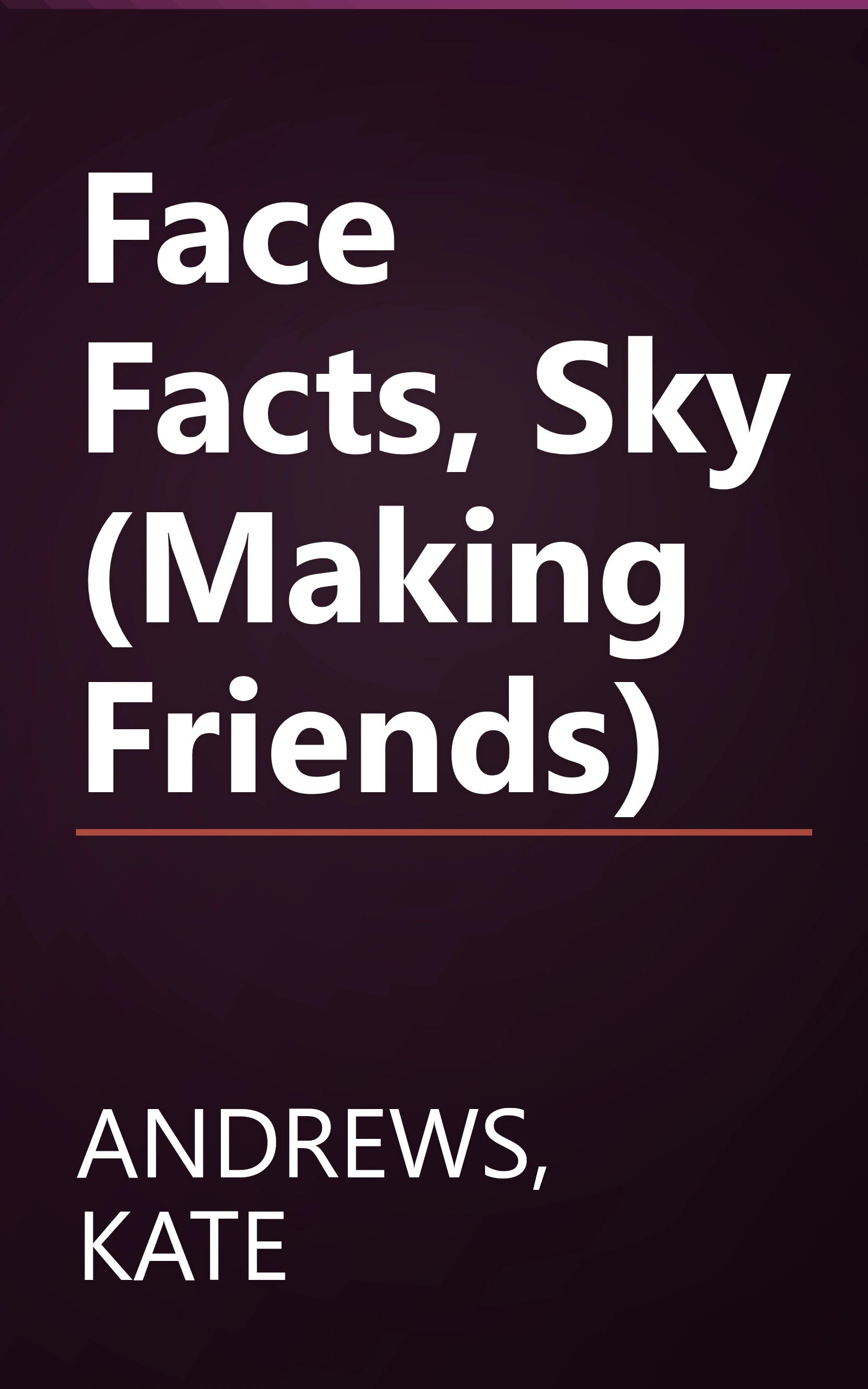Face Facts, Sky (Making Friends) book cover