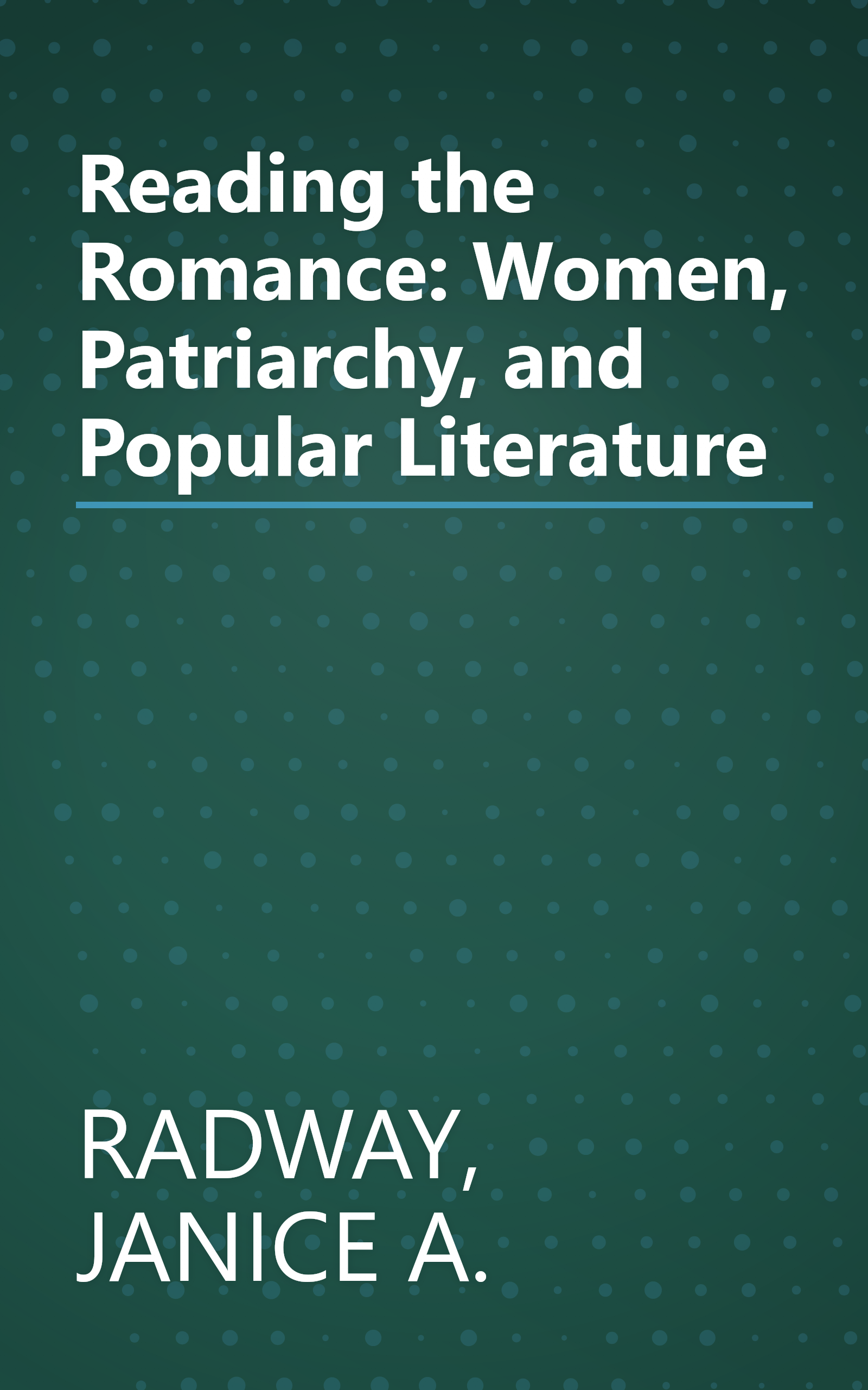 Reading the Romance: Women, Patriarchy, and Popular Literature book cover