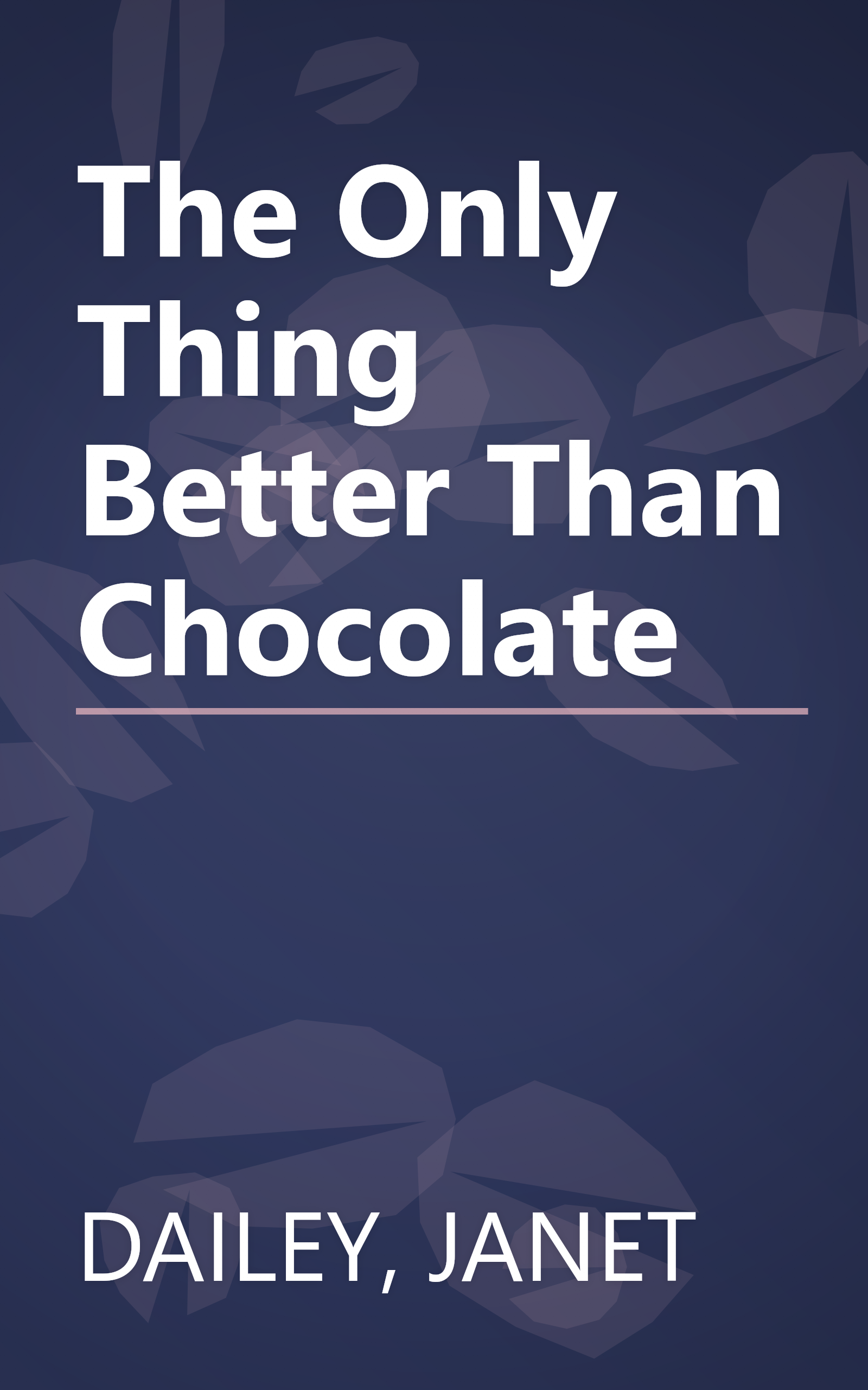 The Only Thing Better Than Chocolate book cover