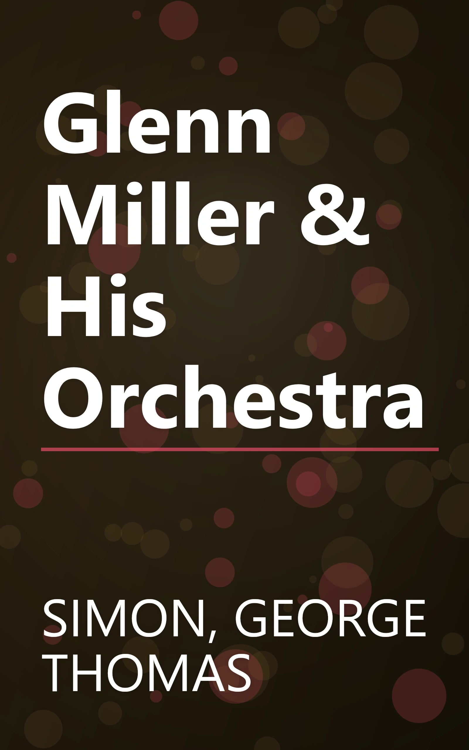 Glenn Miller & His Orchestra book cover
