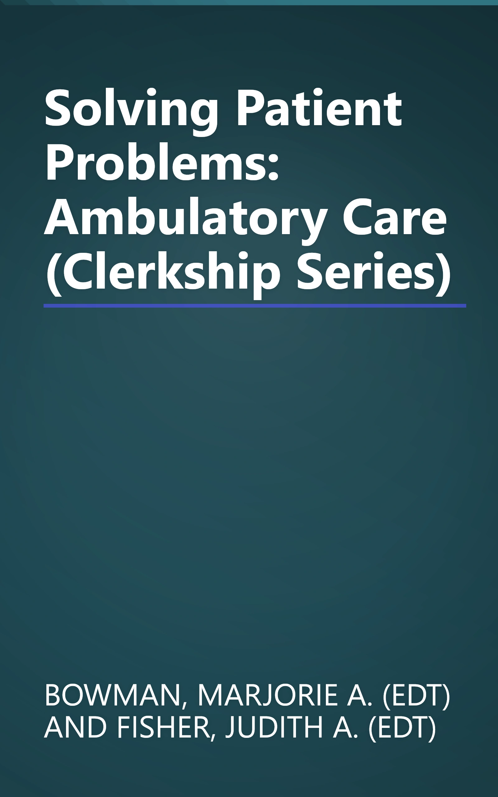 Solving Patient Problems: Ambulatory Care (Clerkship Series) book cover