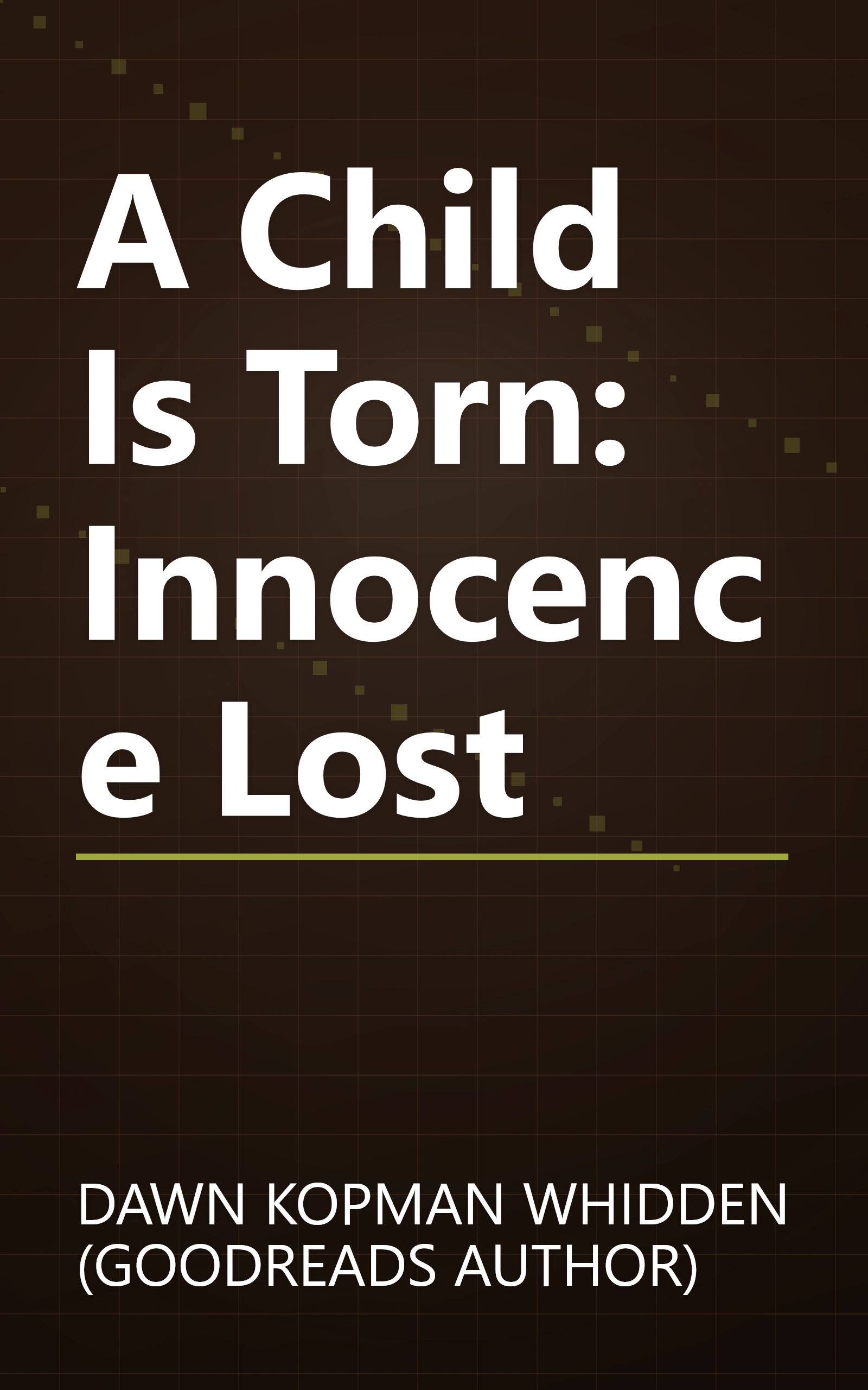 A Child Is Torn: Innocence Lost book cover
