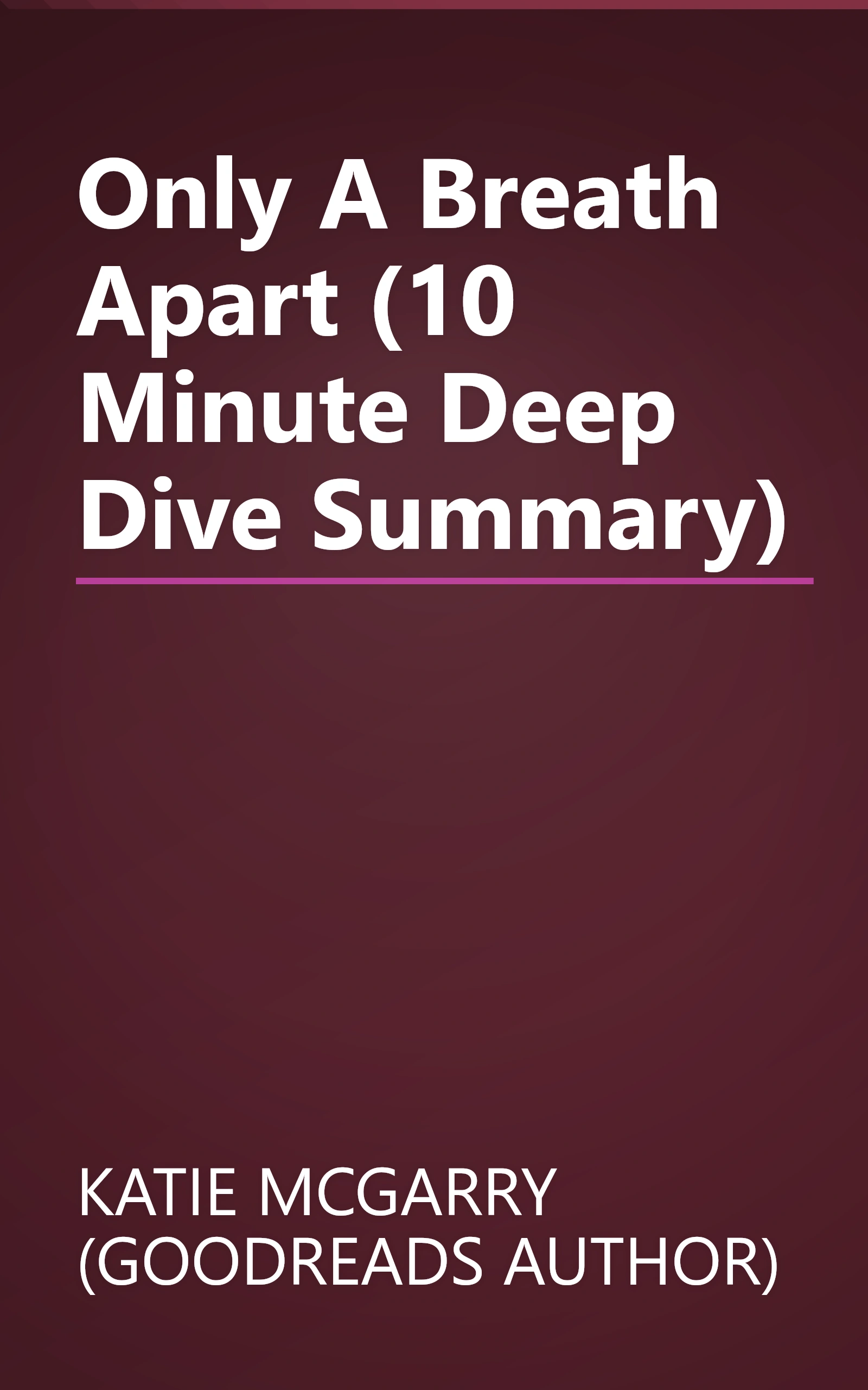 Only A Breath Apart (10 Minute   Deep Dive Summary) book cover