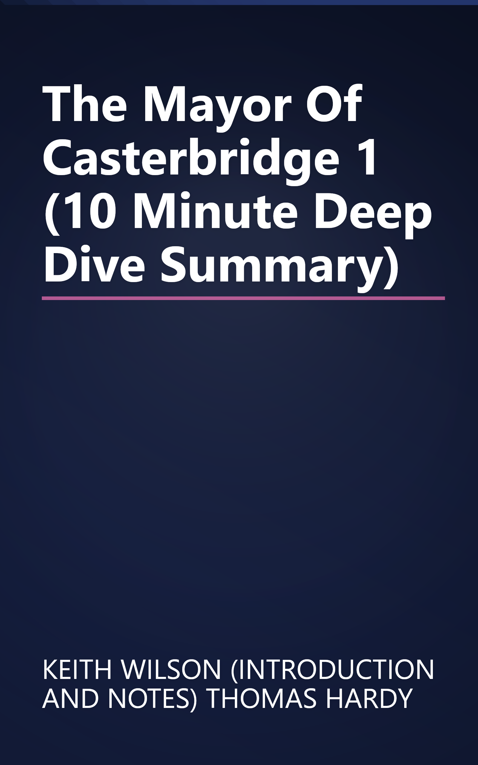 The Mayor Of Casterbridge 1 (10 Minute   Deep Dive Summary) book cover