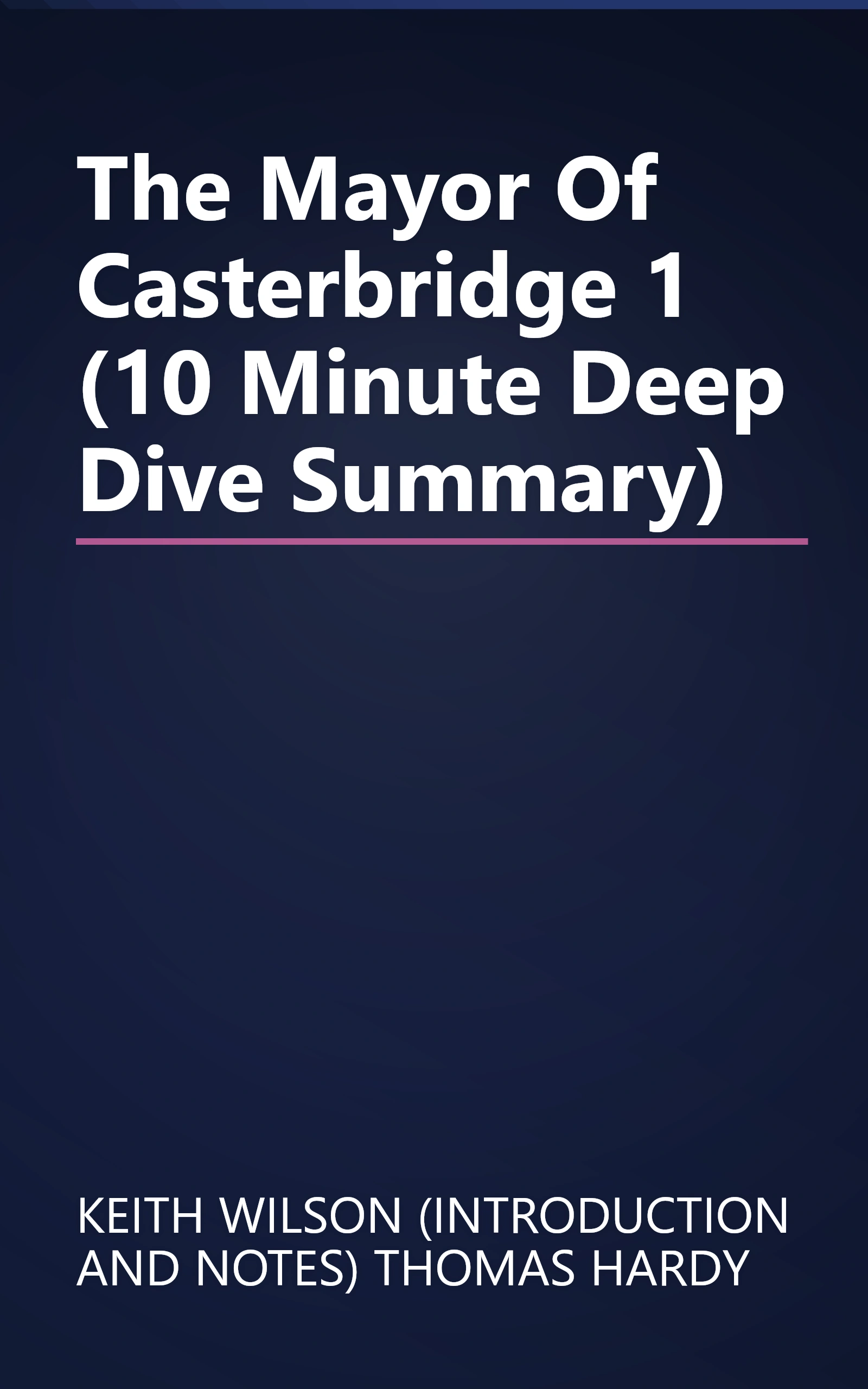 The Mayor Of Casterbridge 1 (10 Minute   Deep Dive Summary) book cover
