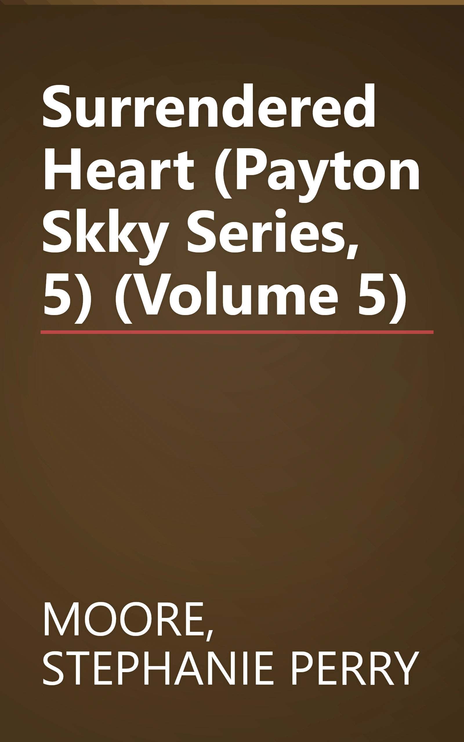Surrendered Heart (Payton Skky Series, 5) (Volume 5) book cover