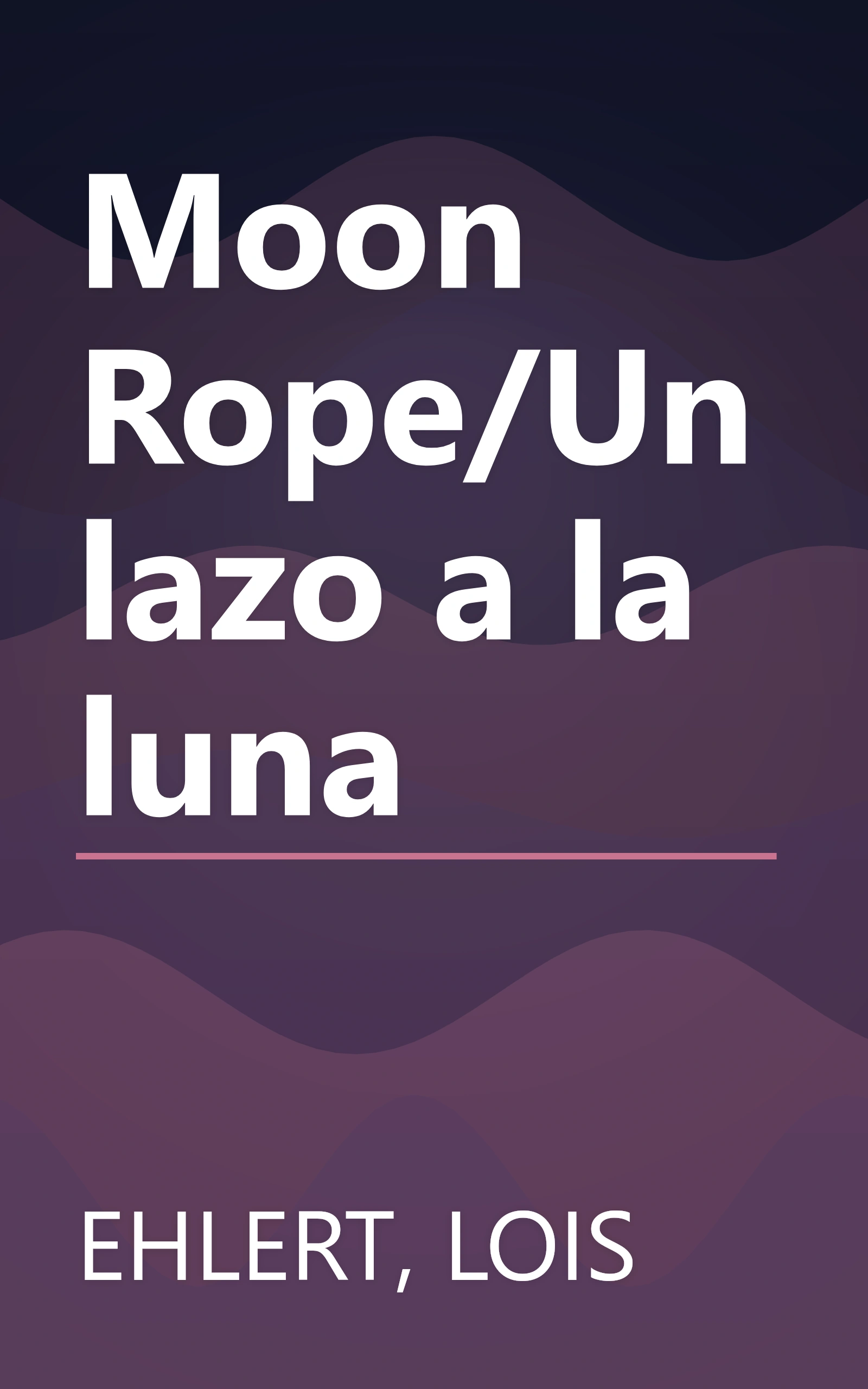 Moon Rope/Un lazo a la luna book cover
