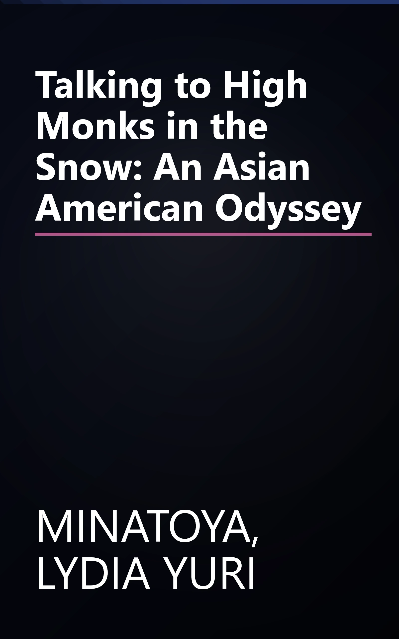 Talking to High Monks in the Snow: An Asian American Odyssey book cover
