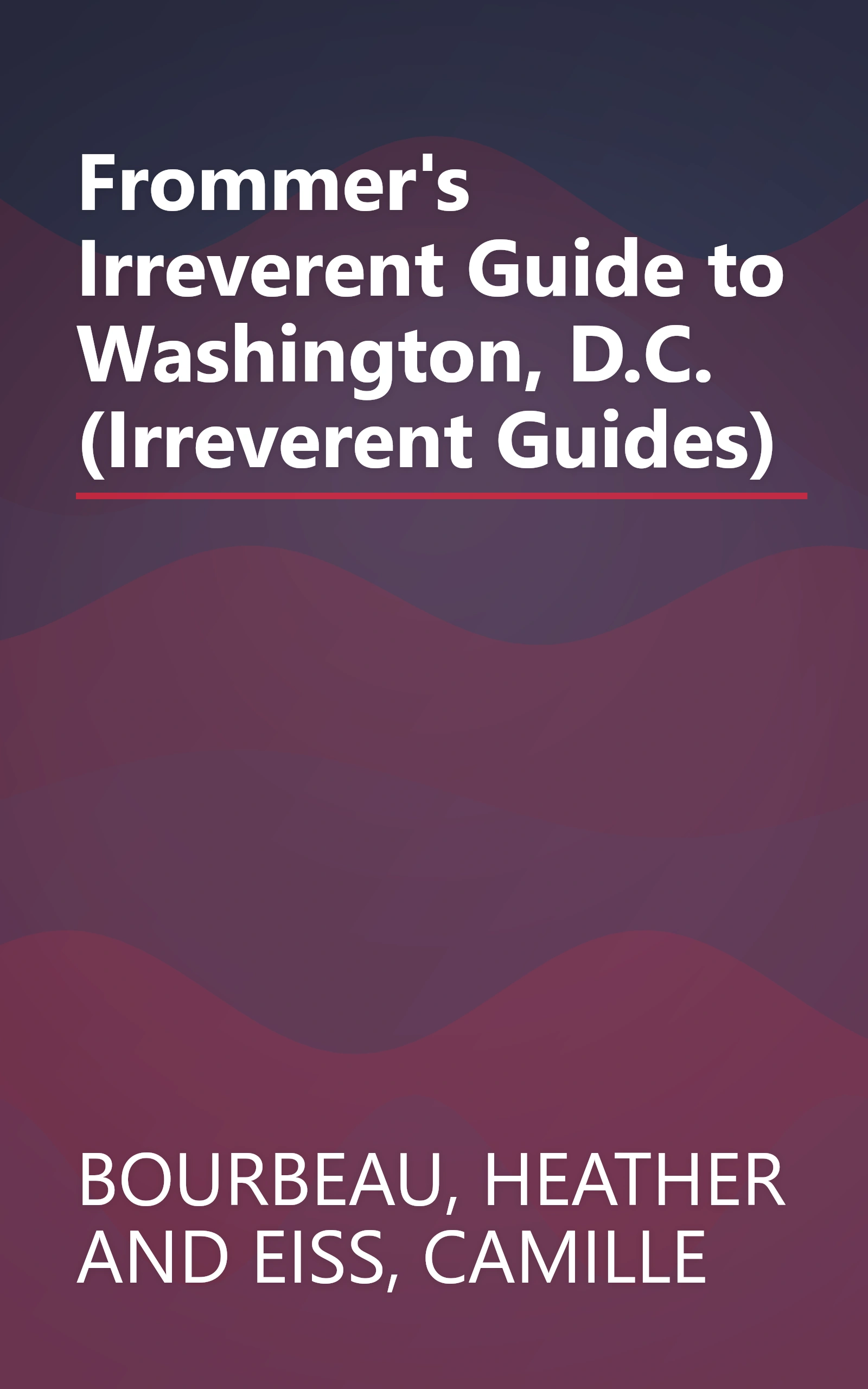 Frommer's Irreverent Guide to Washington, D.C. (Irreverent Guides) book cover