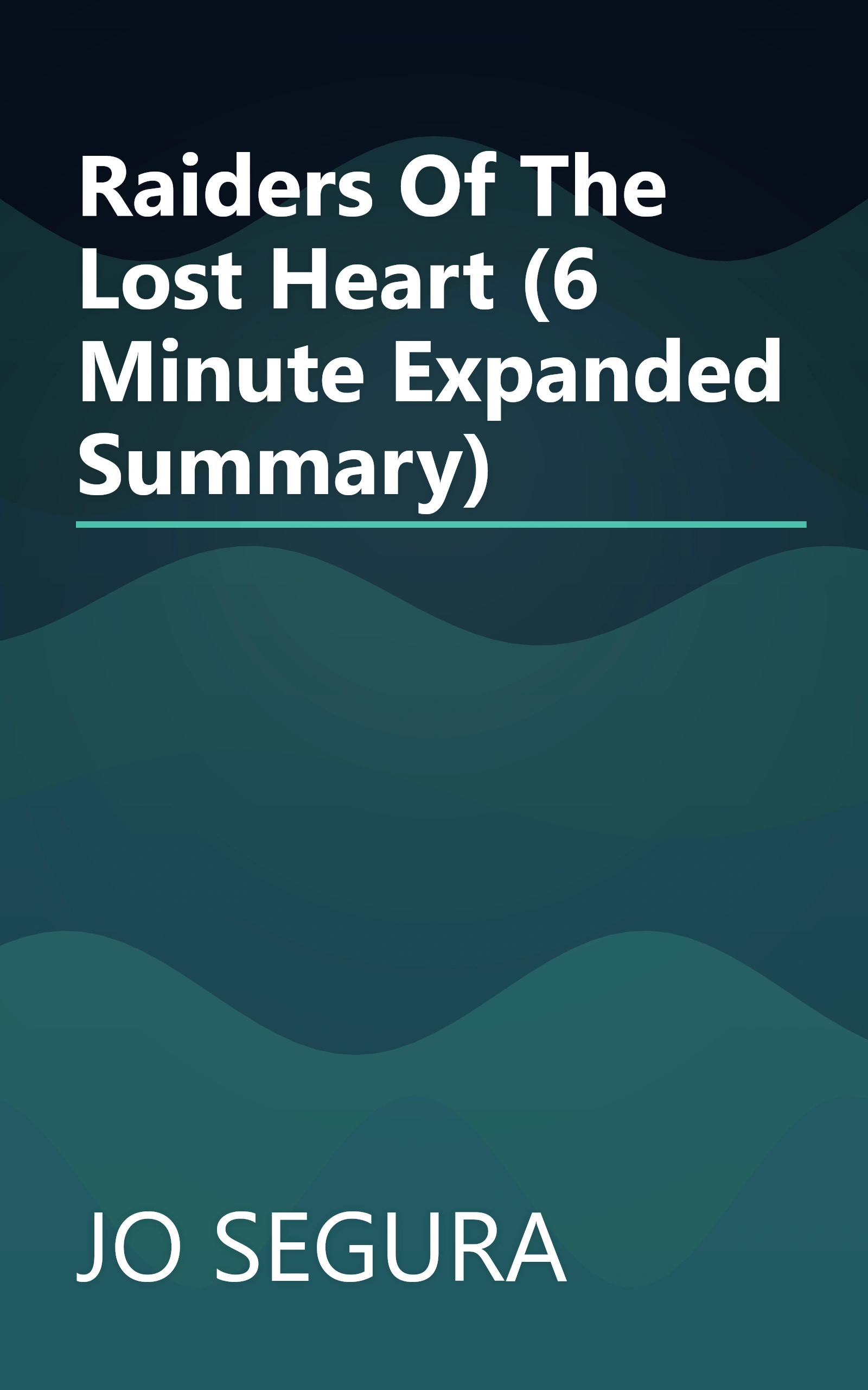 Raiders Of The Lost Heart (6 Minute   Expanded Summary) book cover