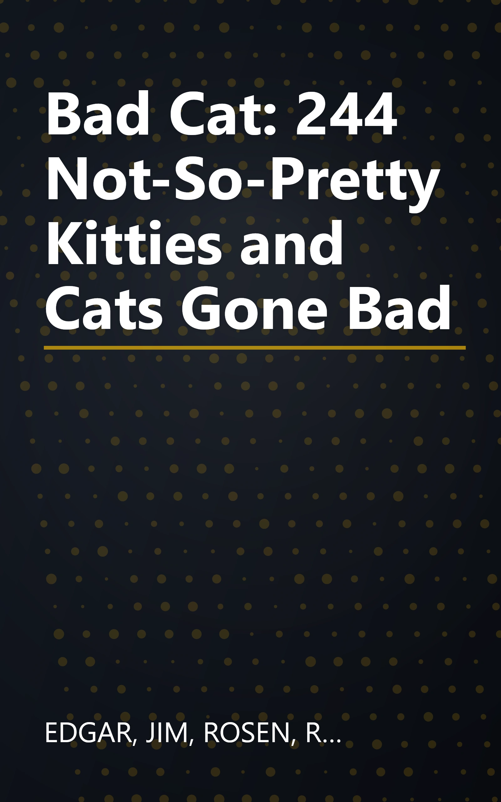 Bad Cat: 244 Not-So-Pretty Kitties and Cats Gone Bad book cover