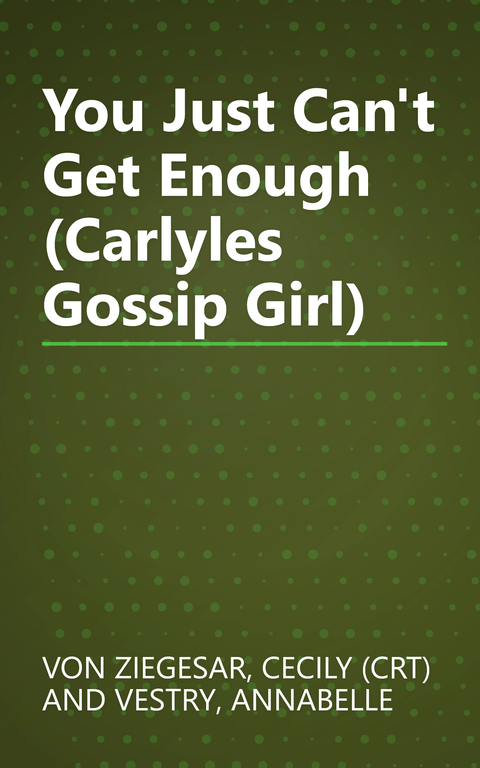 You Just Can't Get Enough (Carlyles Gossip Girl) book cover