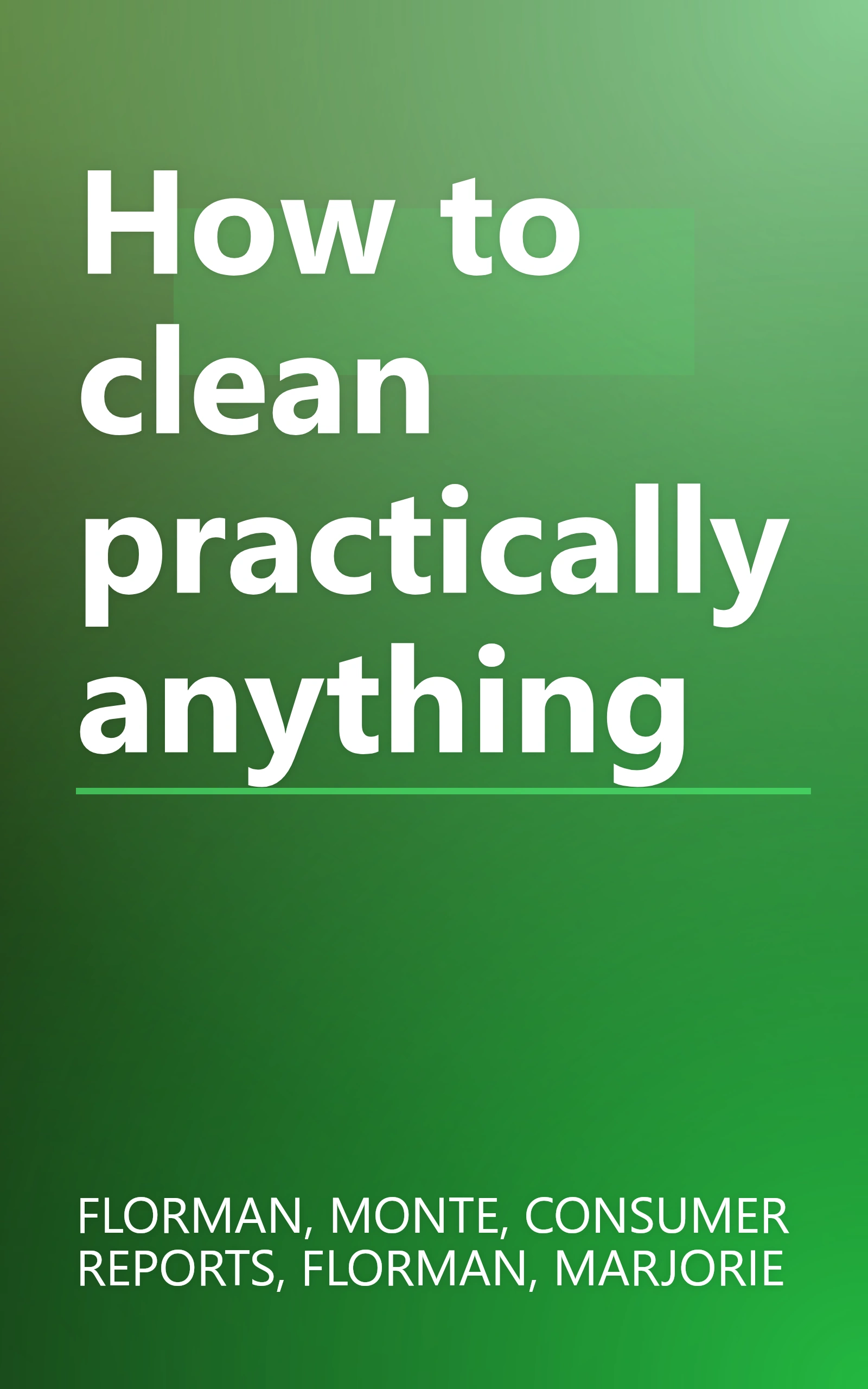 How to clean practically anything book cover